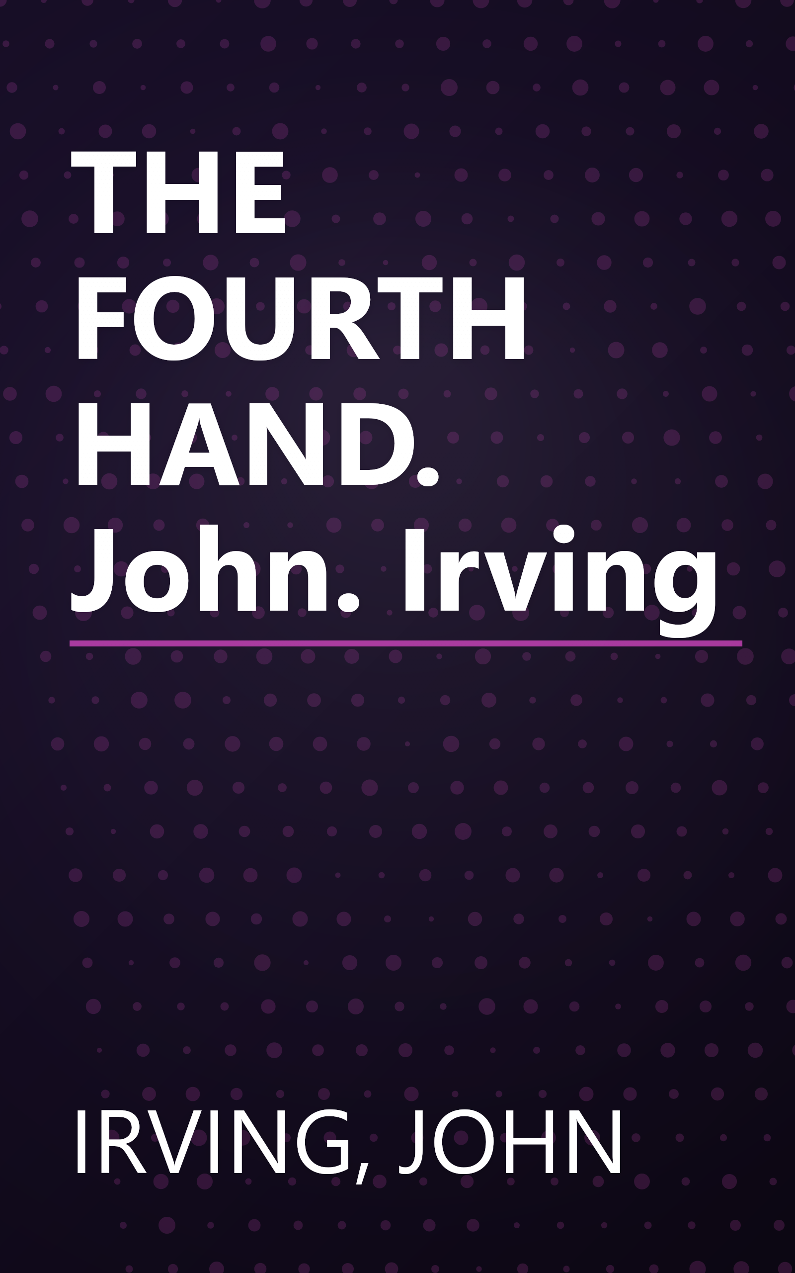 THE FOURTH HAND. John. Irving book cover