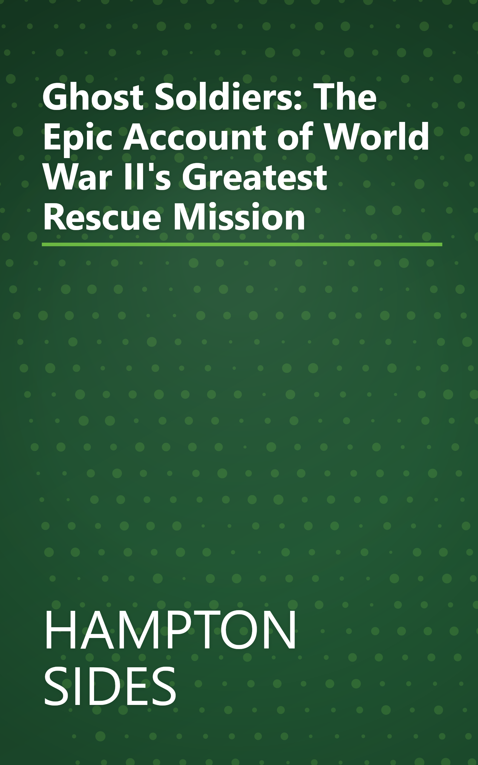 Ghost Soldiers: The Epic Account of World War II's Greatest Rescue Mission book cover