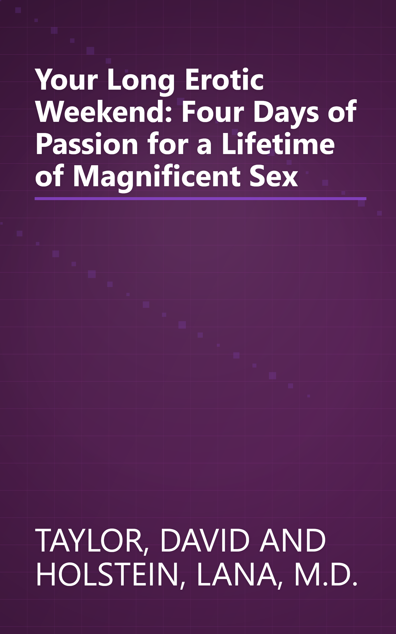 Your Long Erotic Weekend: Four Days of Passion for a Lifetime of Magnificent Sex book cover