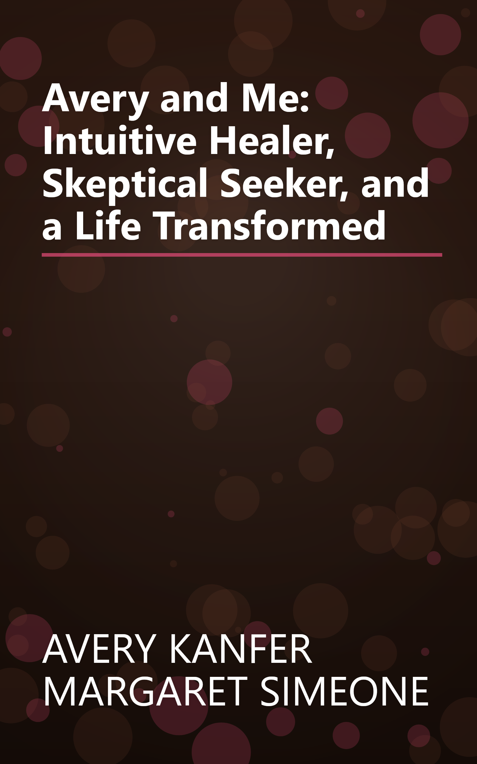 Avery and Me: Intuitive Healer, Skeptical Seeker, and a Life Transformed book cover