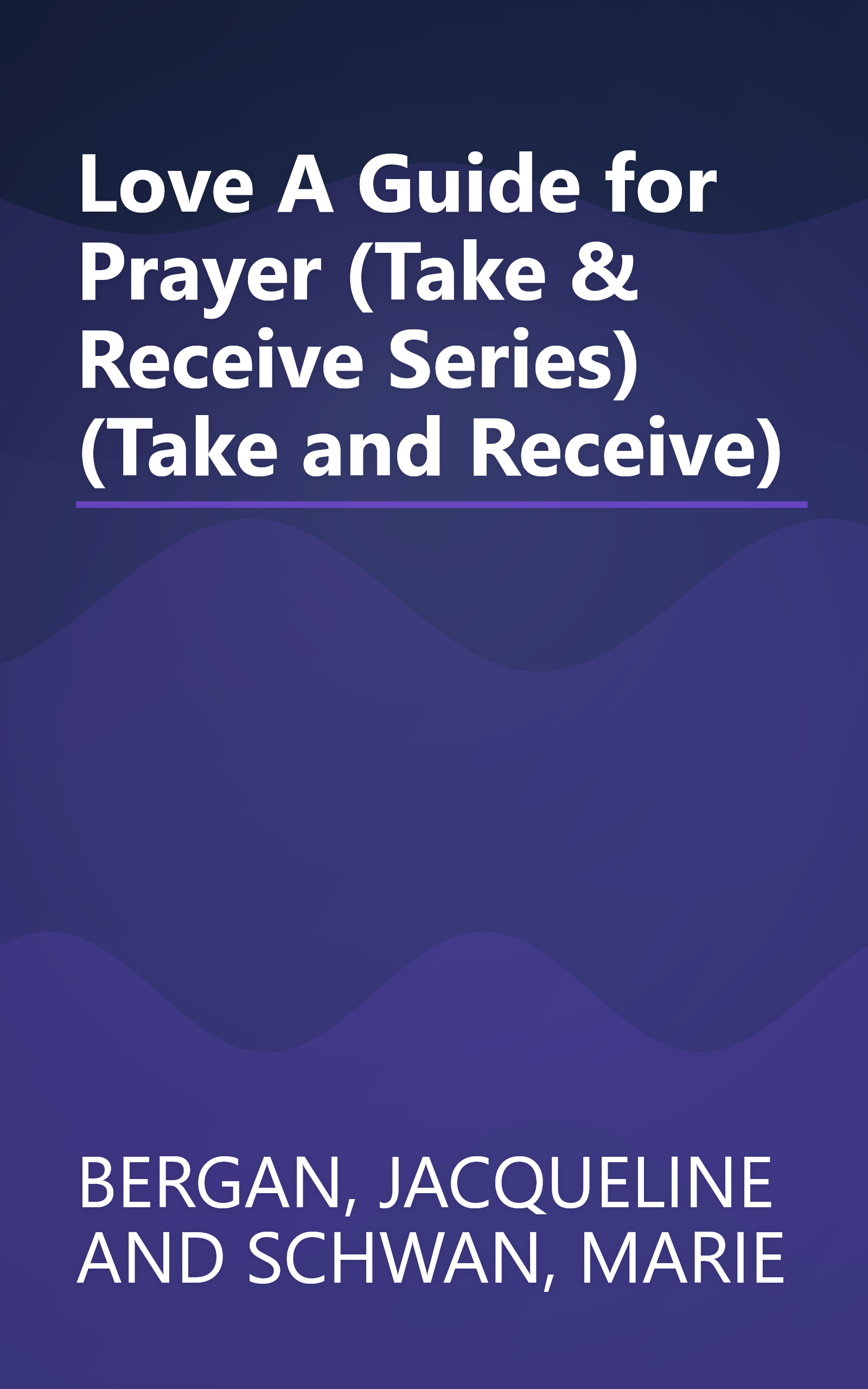 Love A Guide for Prayer (Take & Receive Series) (Take and Receive) book cover