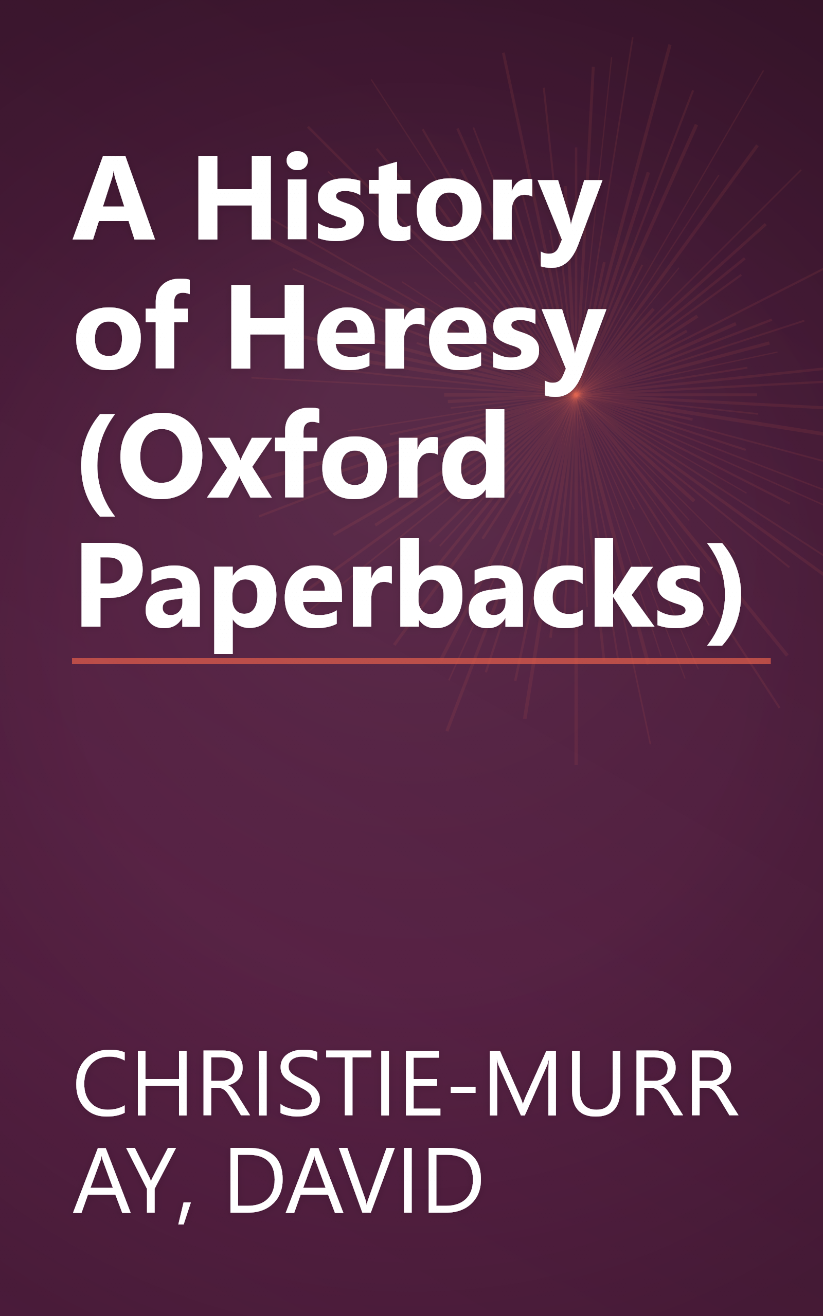 A History of Heresy (Oxford Paperbacks) book cover