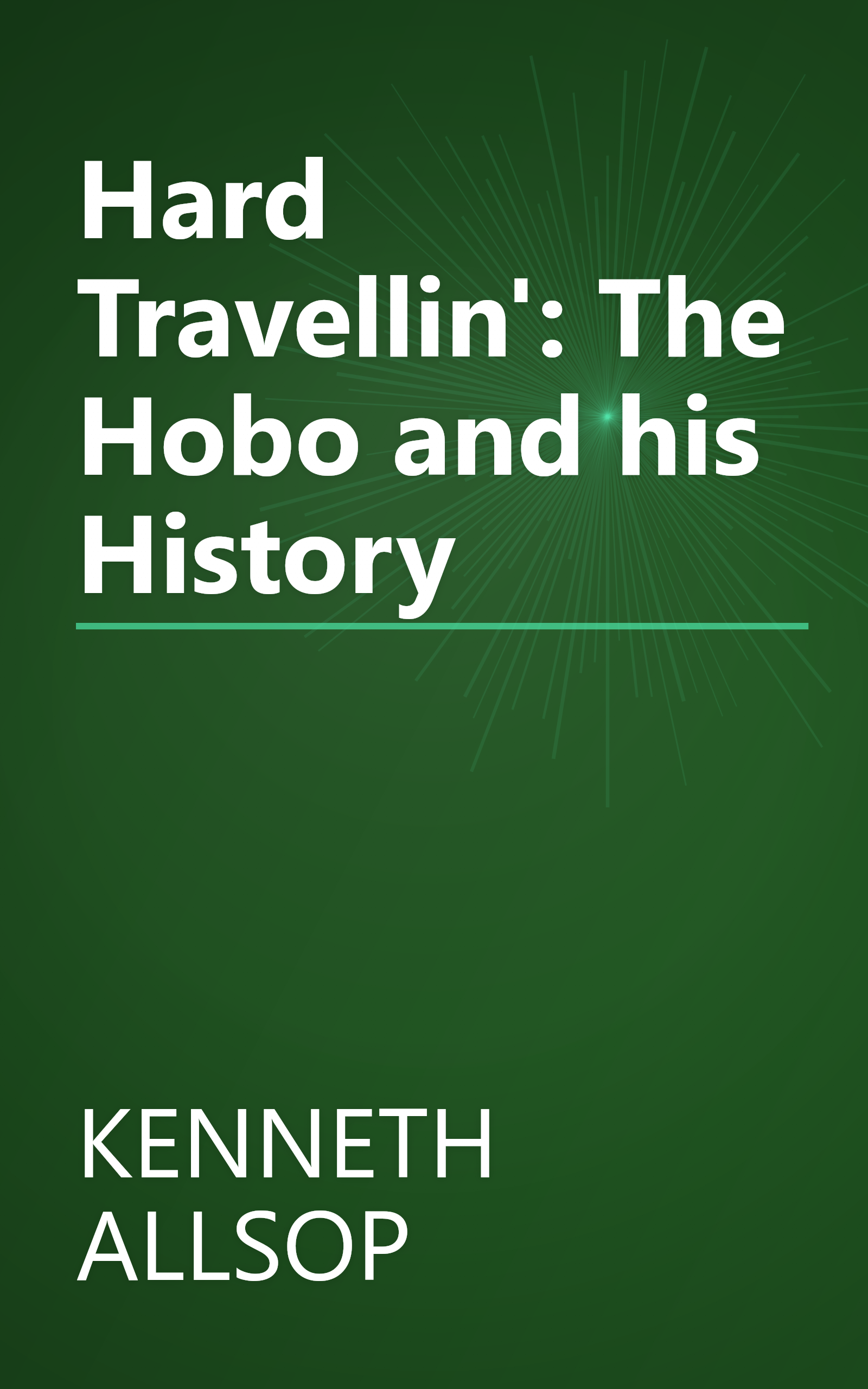 Hard Travellin': The Hobo and his History book cover
