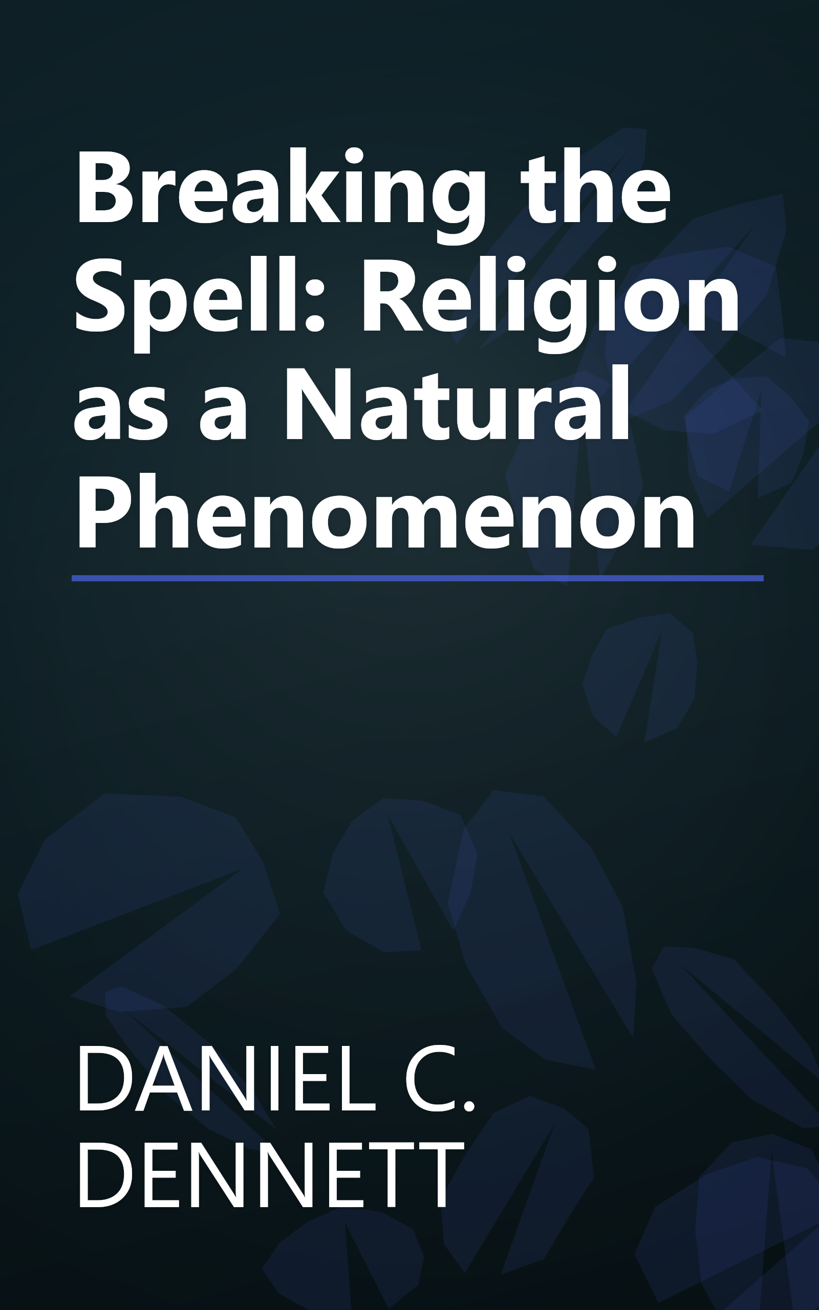 Breaking the Spell: Religion as a Natural Phenomenon book cover