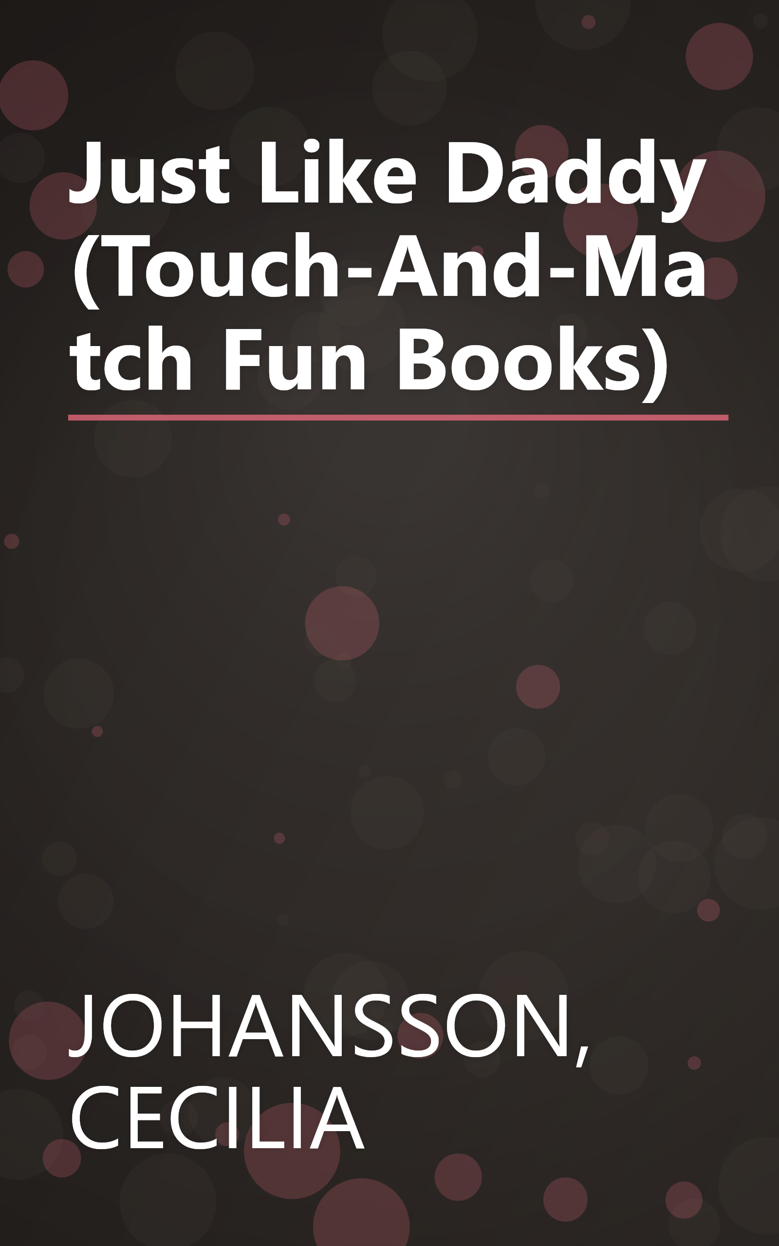 Just Like Daddy (Touch-And-Match Fun Books) book cover