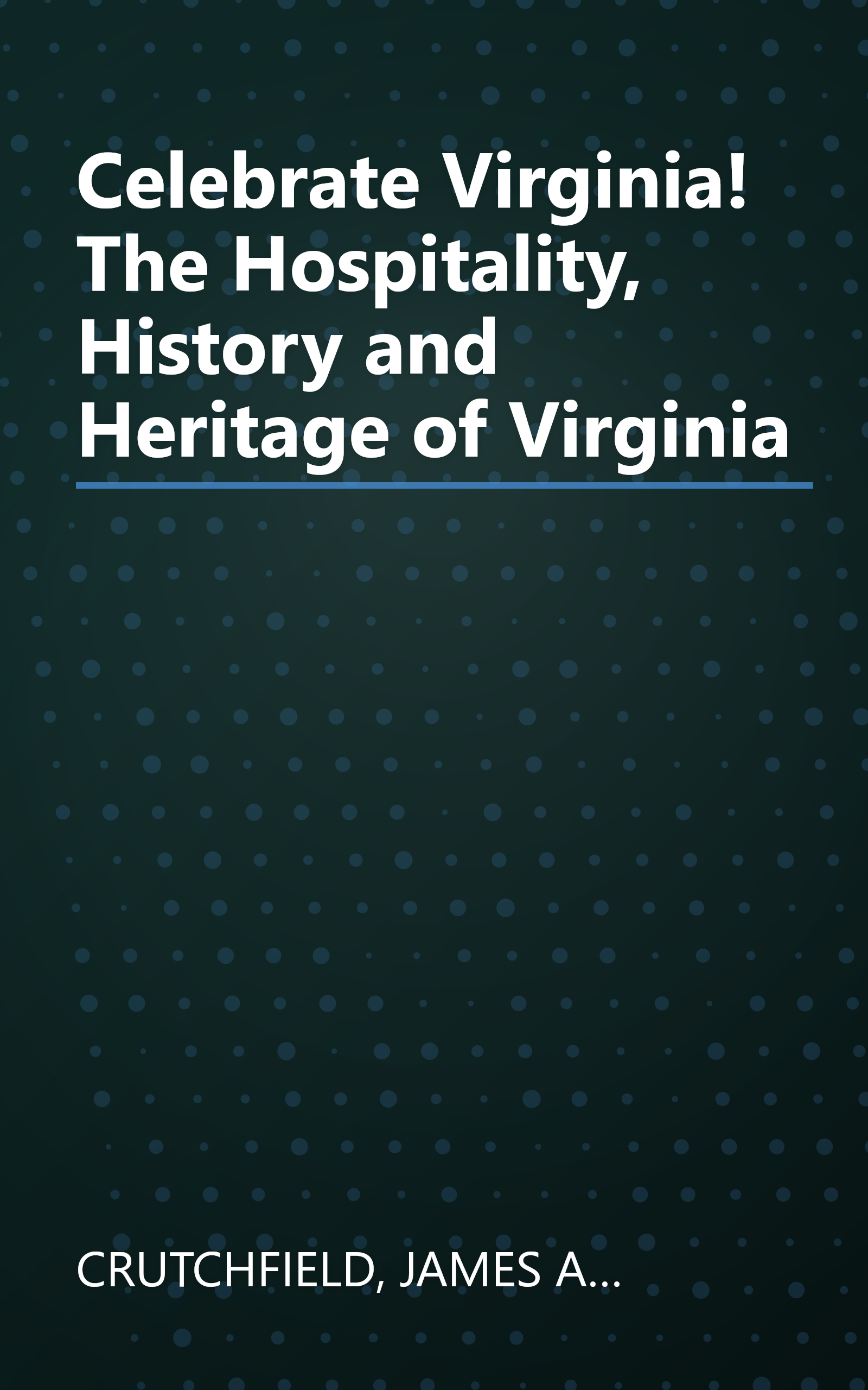 Celebrate Virginia! The Hospitality, History and Heritage of Virginia book cover
