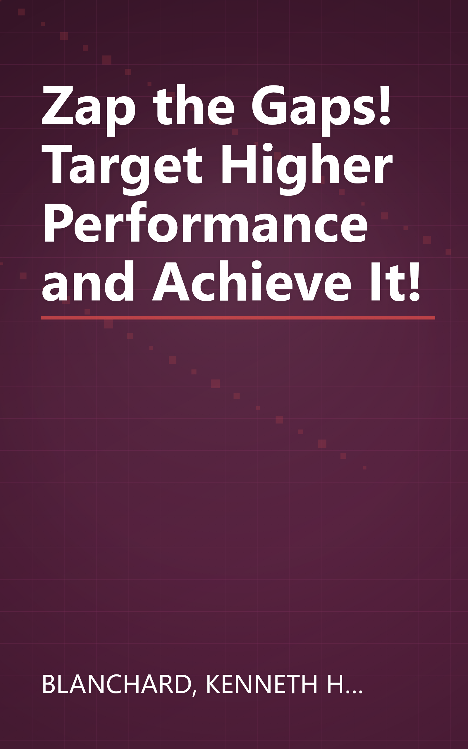 Zap the Gaps! Target Higher Performance and Achieve It! book cover