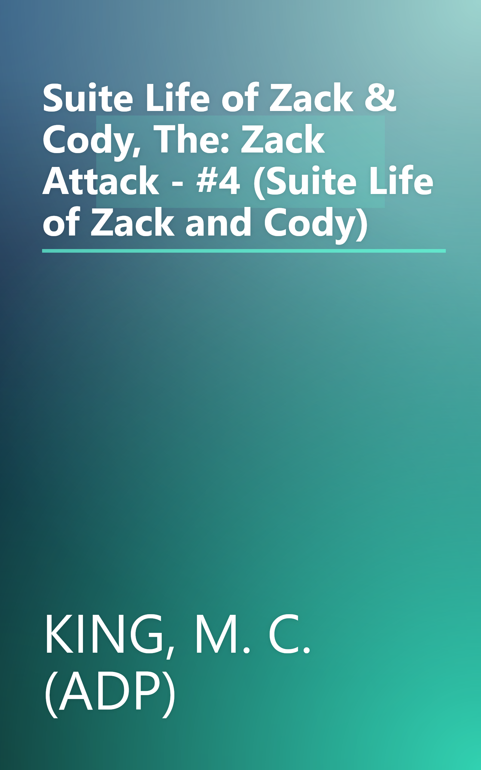 Suite Life of Zack & Cody, The: Zack Attack - #4 (Suite Life of Zack and Cody) book cover