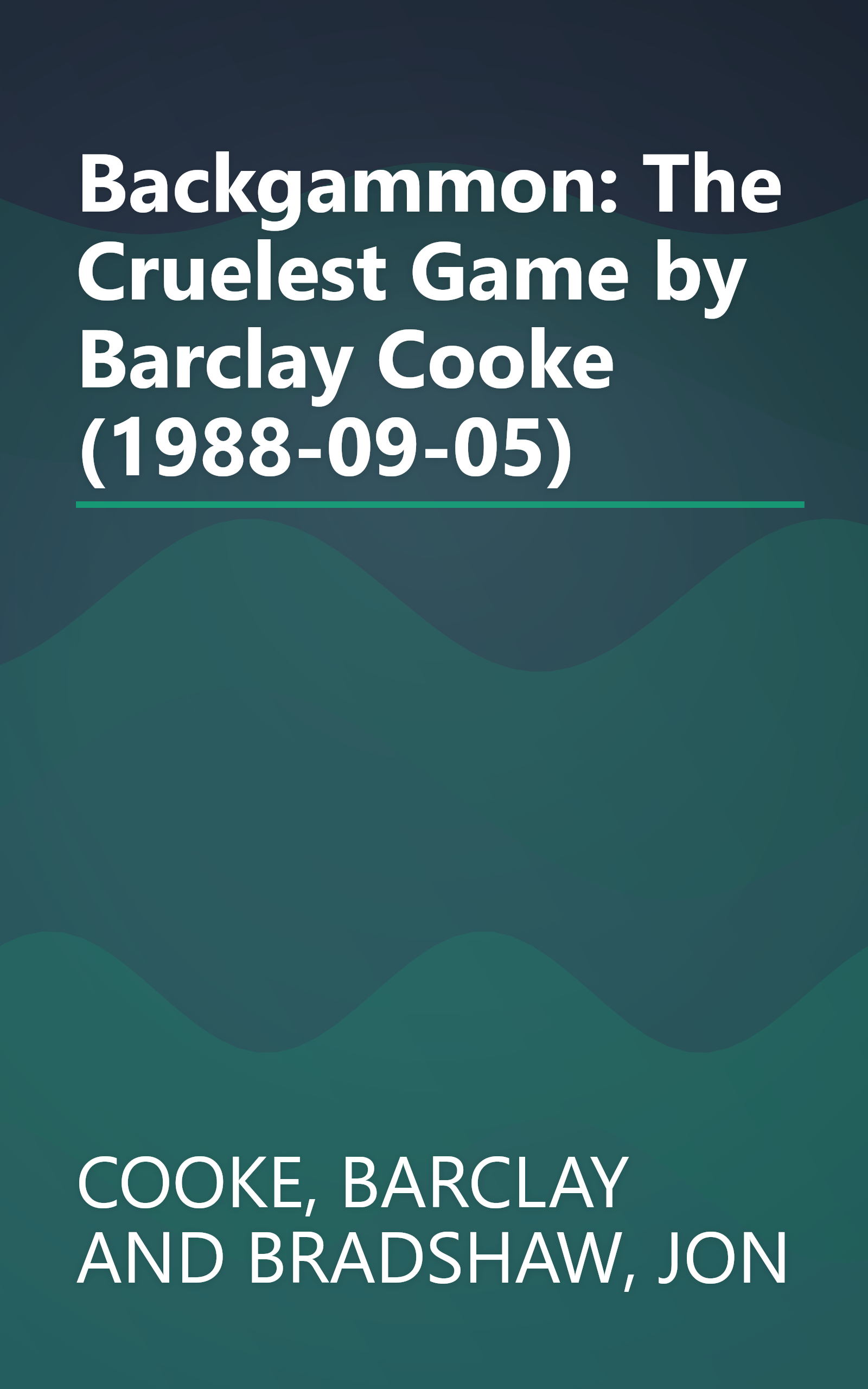 Backgammon: The Cruelest Game by Barclay Cooke (1988-09-05) book cover