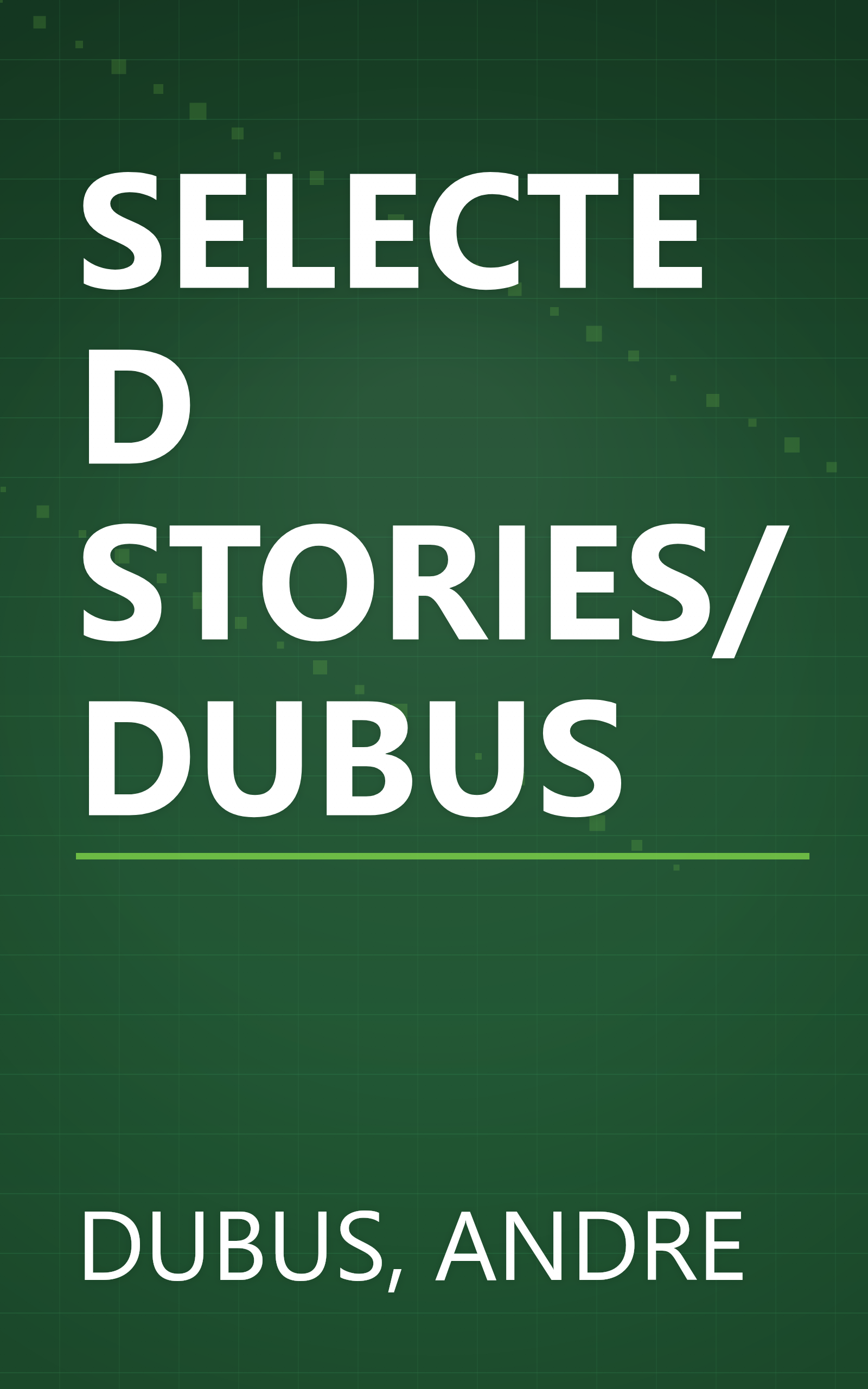 SELECTED STORIES/DUBUS book cover