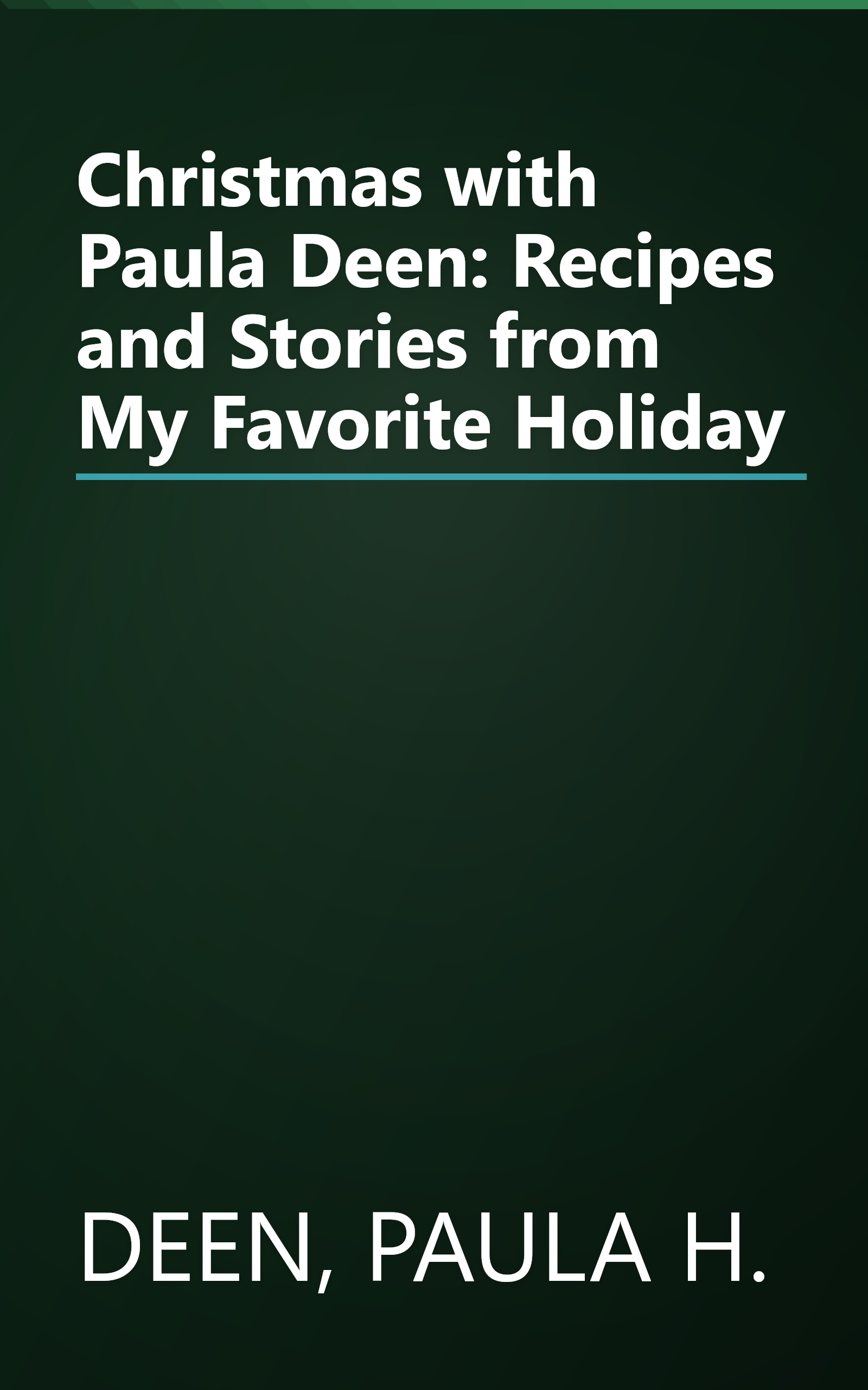Christmas with Paula Deen: Recipes and Stories from My Favorite Holiday book cover