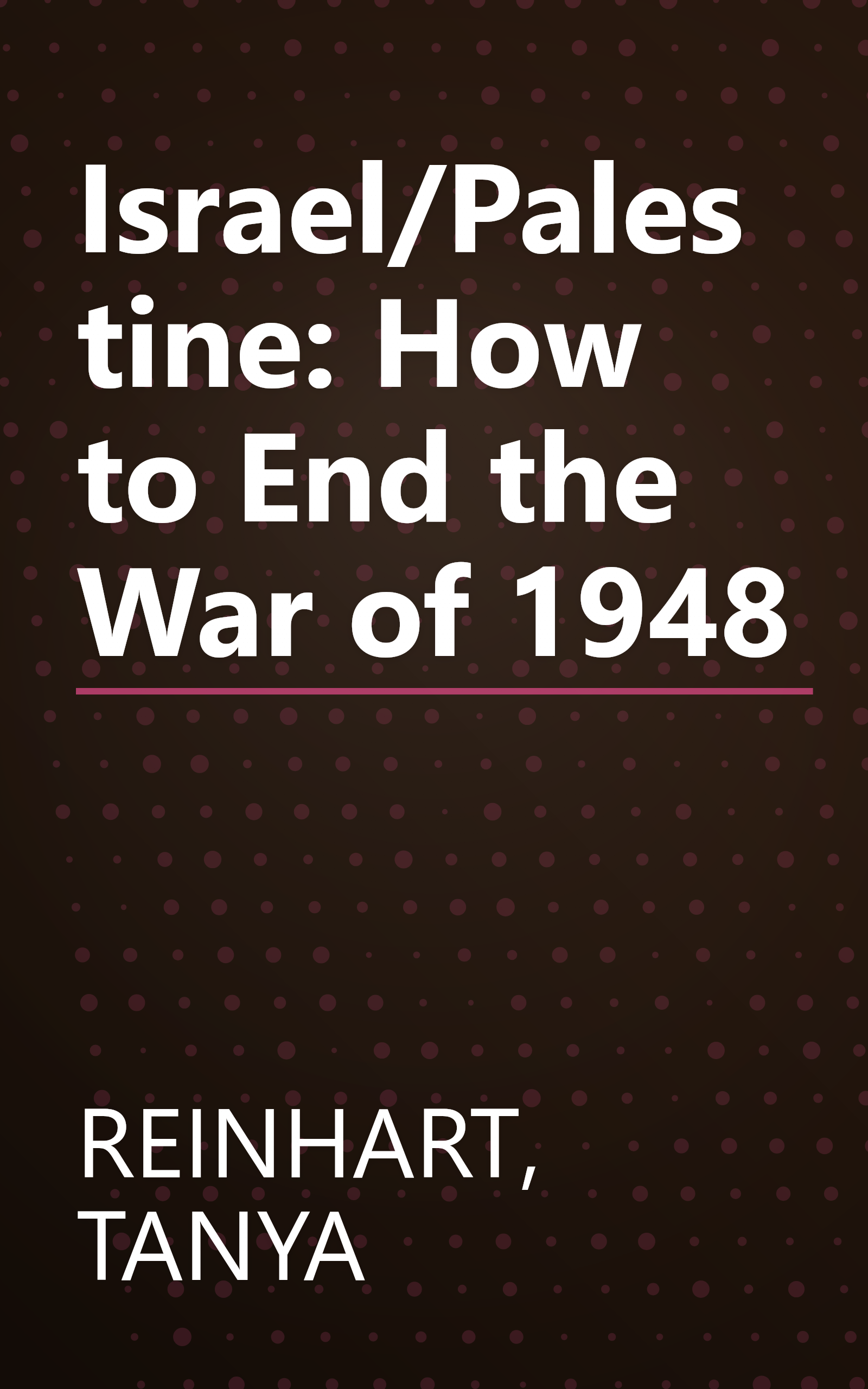 Israel/Palestine: How to End the War of 1948 book cover