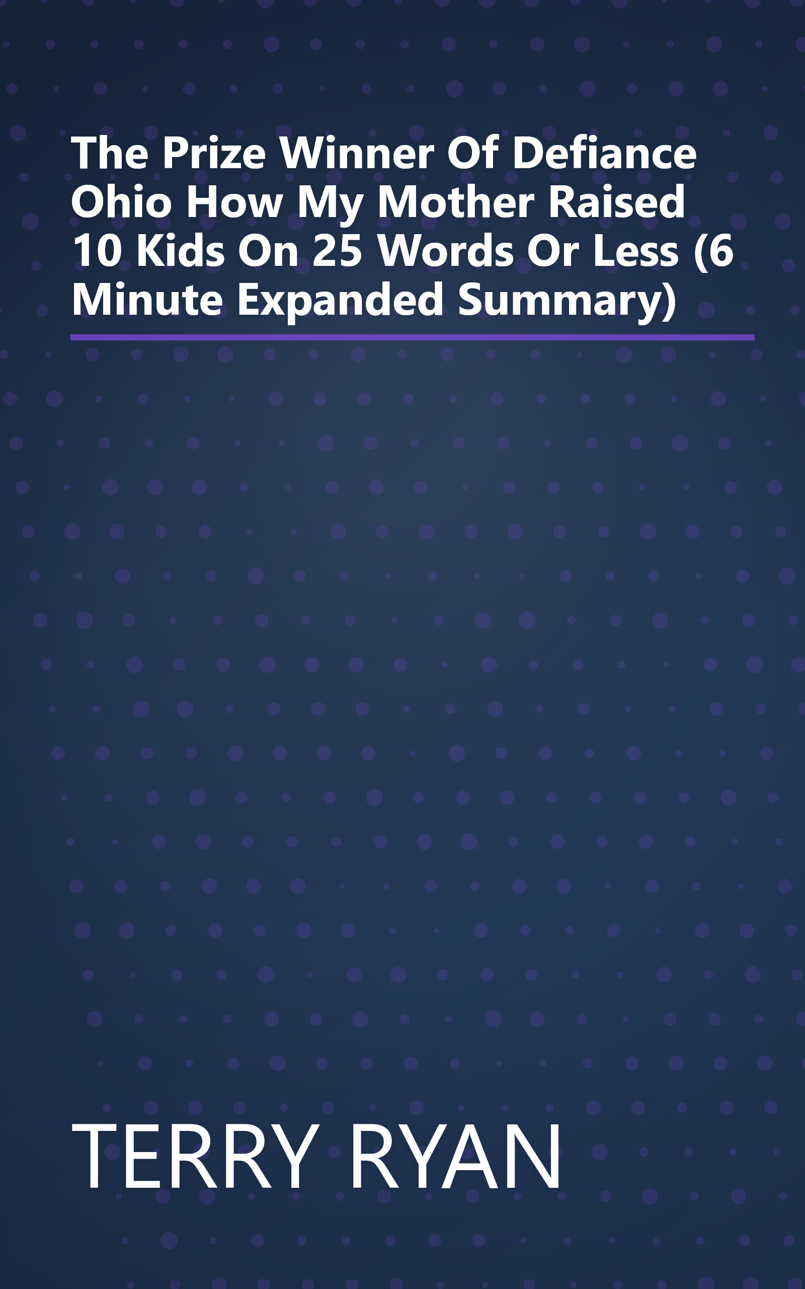 The Prize Winner Of Defiance  Ohio  How My Mother Raised 10 Kids On 25 Words Or Less (6 Minute   Expanded Summary) book cover