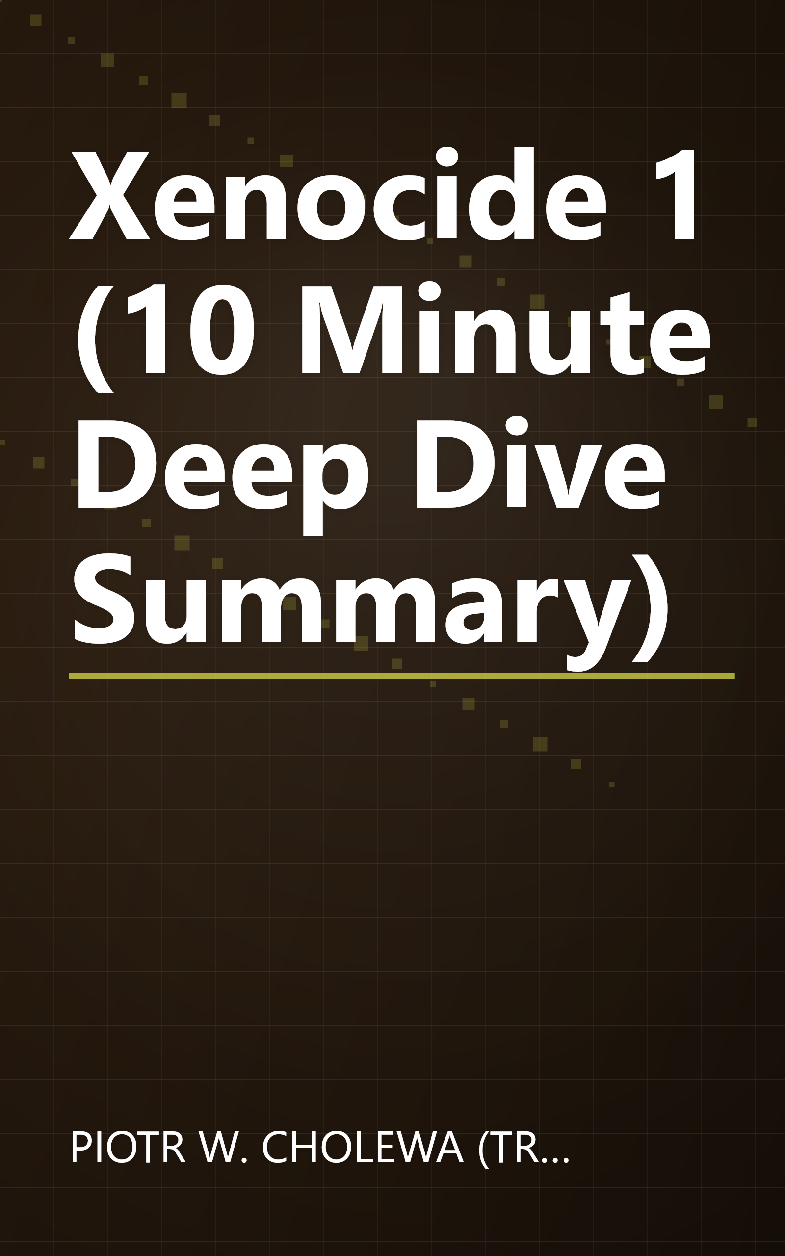 Xenocide 1 (10 Minute   Deep Dive Summary) book cover