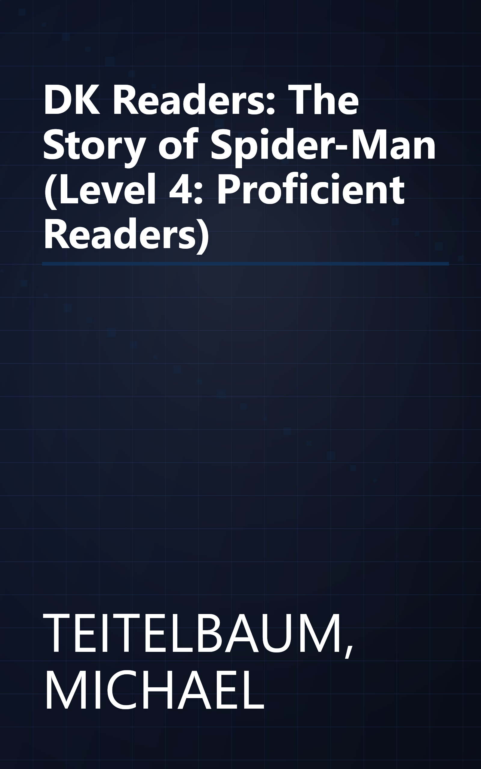 DK Readers: The Story of Spider-Man (Level 4: Proficient Readers) book cover