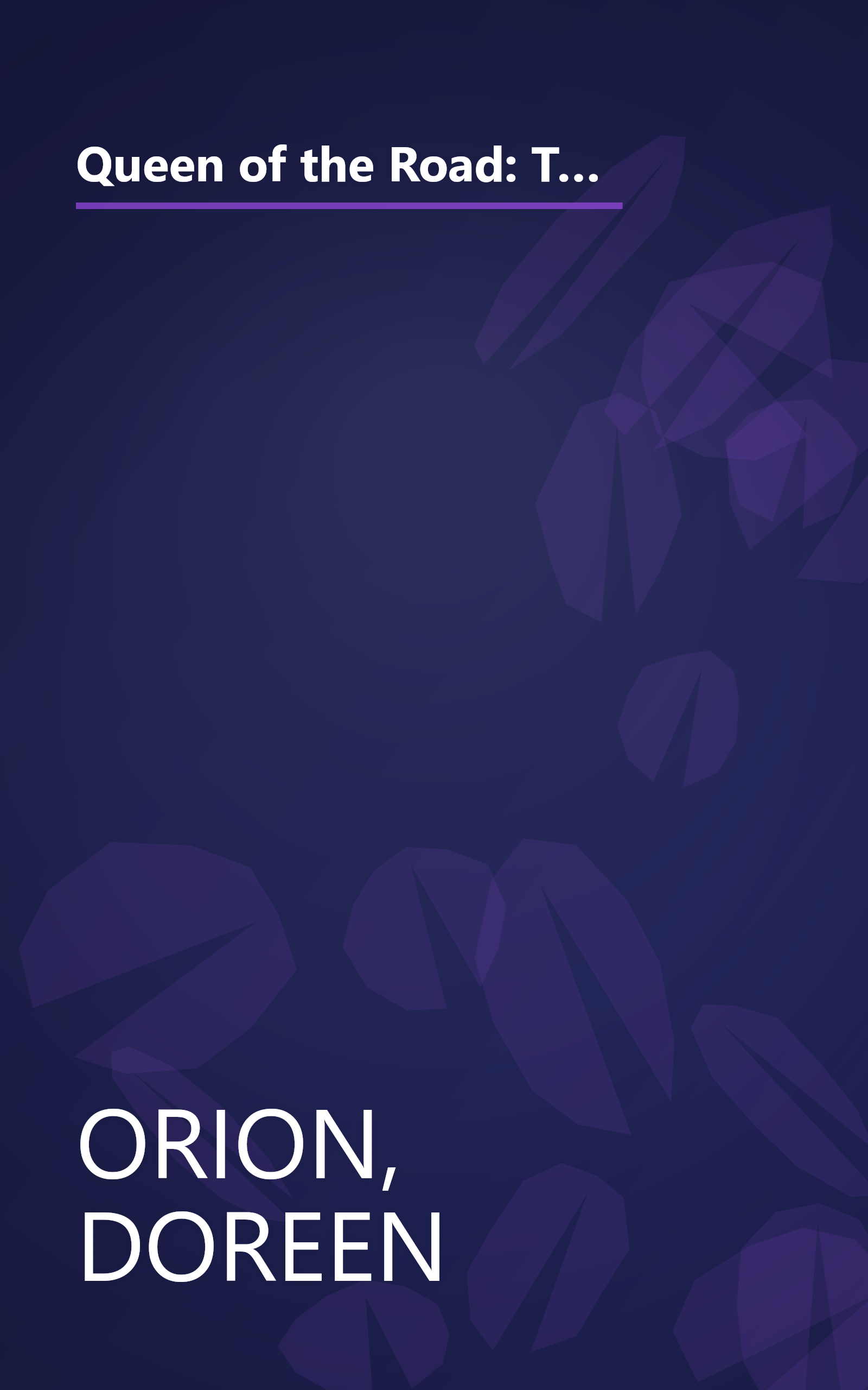 Queen of the Road: The True Tale of 47 States, 22,000 Miles, 200 Shoes, 2 Cats, 1 Poodle, a Husband, and a Bus with a Will of Its Own book cover