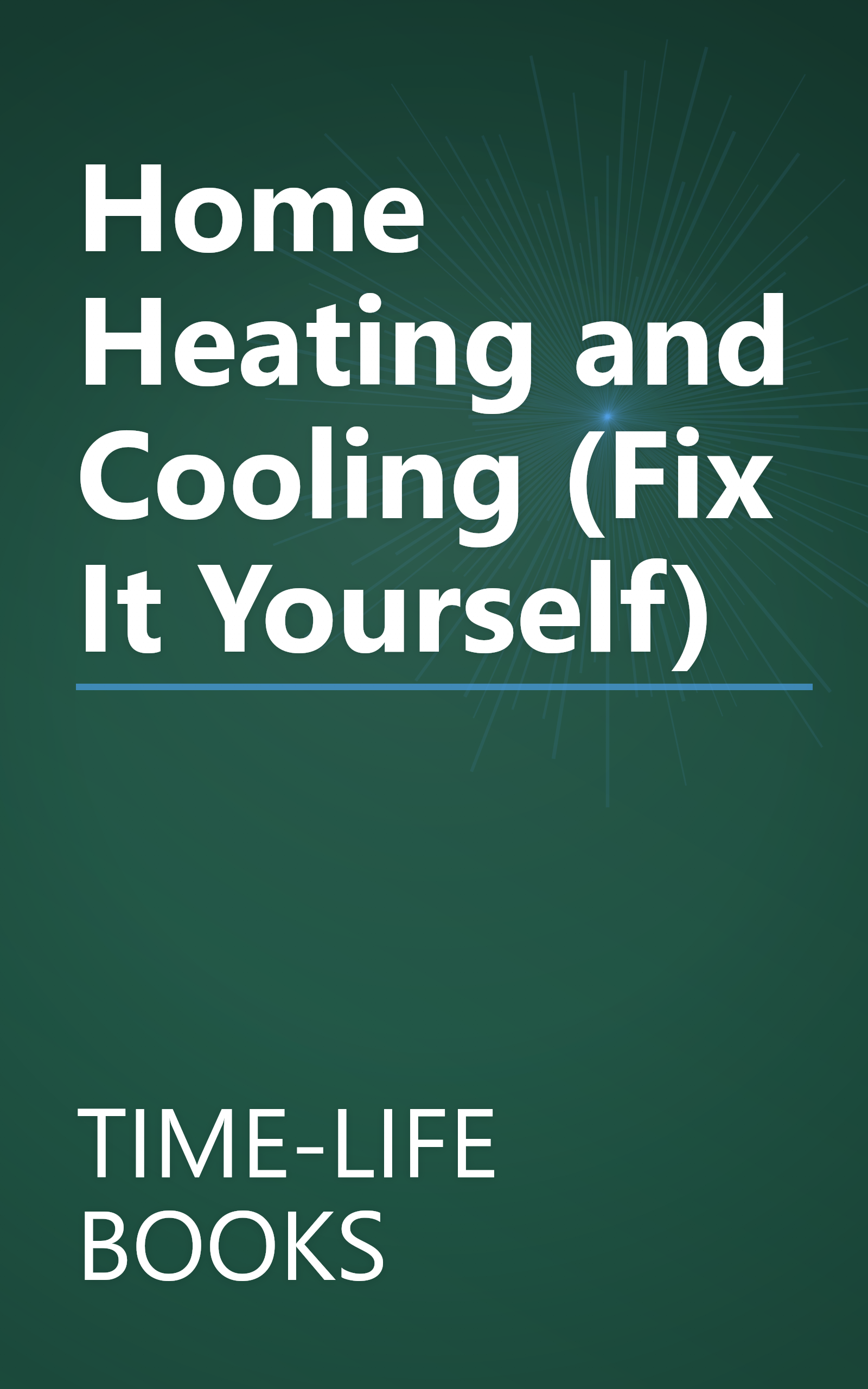Home Heating and Cooling (Fix It Yourself) book cover