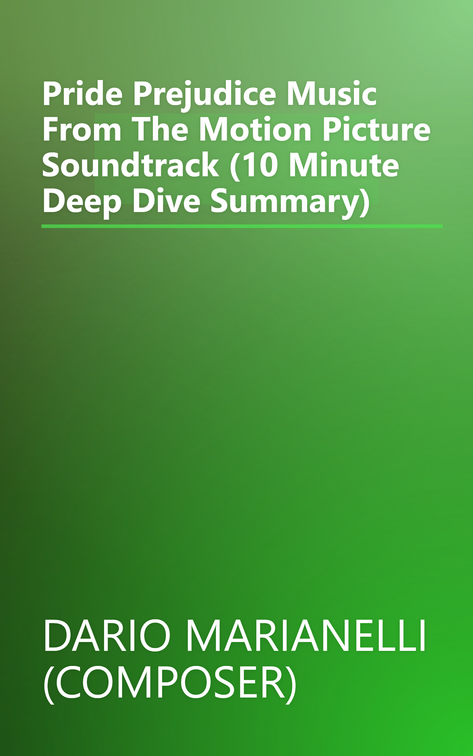 Pride   Prejudice  Music From The Motion Picture Soundtrack (10 Minute   Deep Dive Summary) book cover