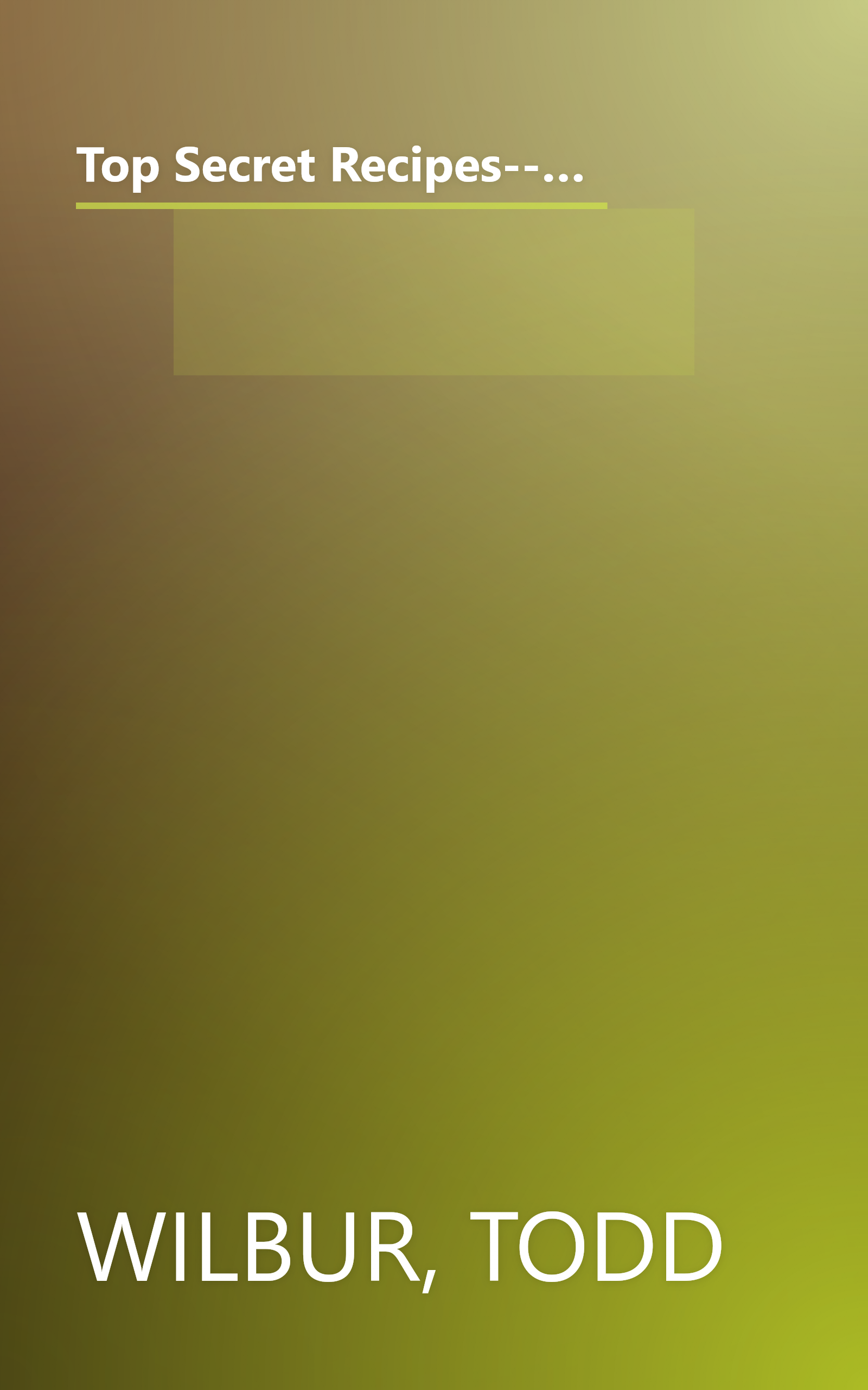 Top Secret Recipes--Sodas, Smoothies, Spirits, & Shakes: Creating Cool Kitchen Clones of America's Favorite Brand-Name Drinks book cover