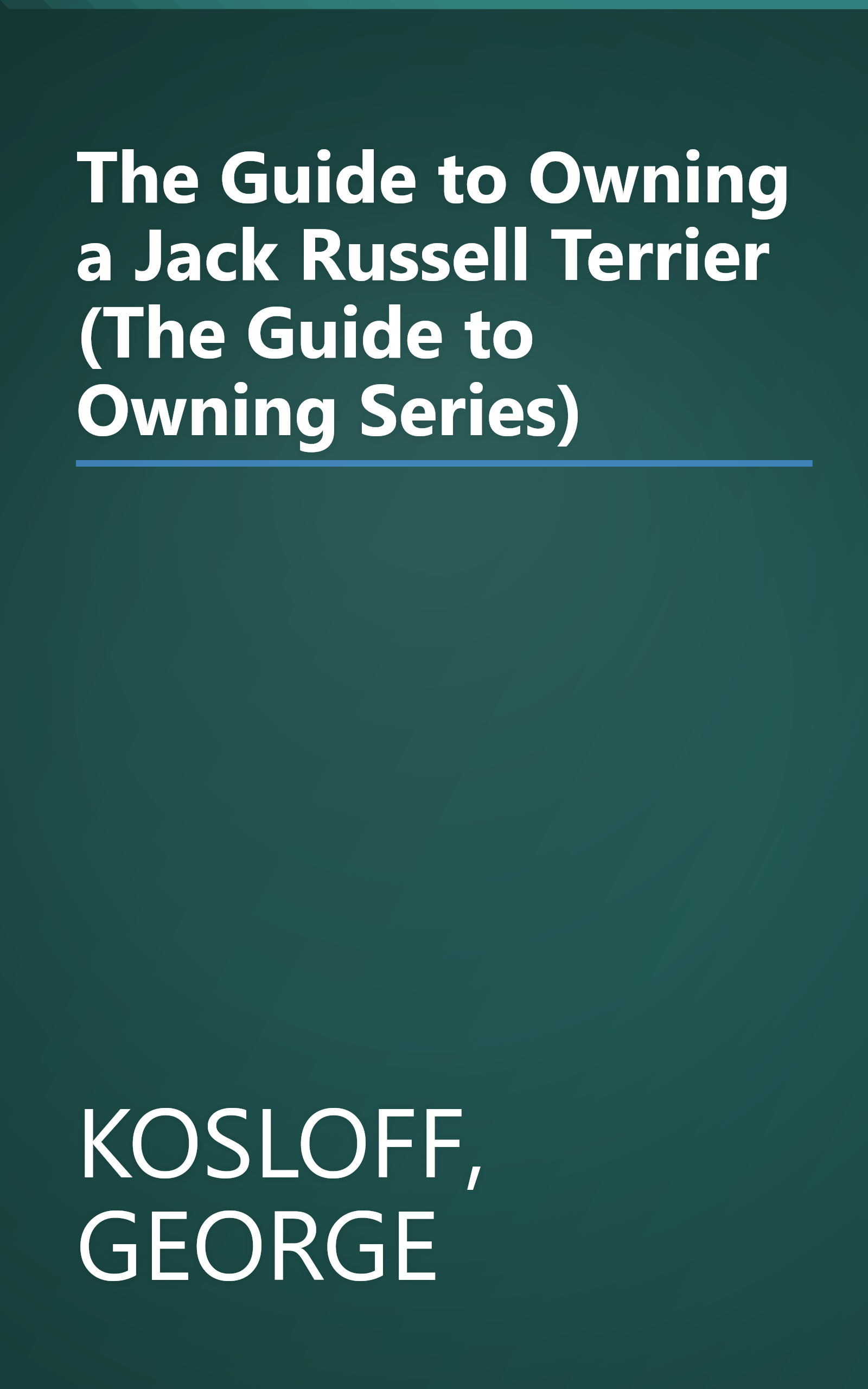 The Guide to Owning a Jack Russell Terrier (The Guide to Owning Series) book cover