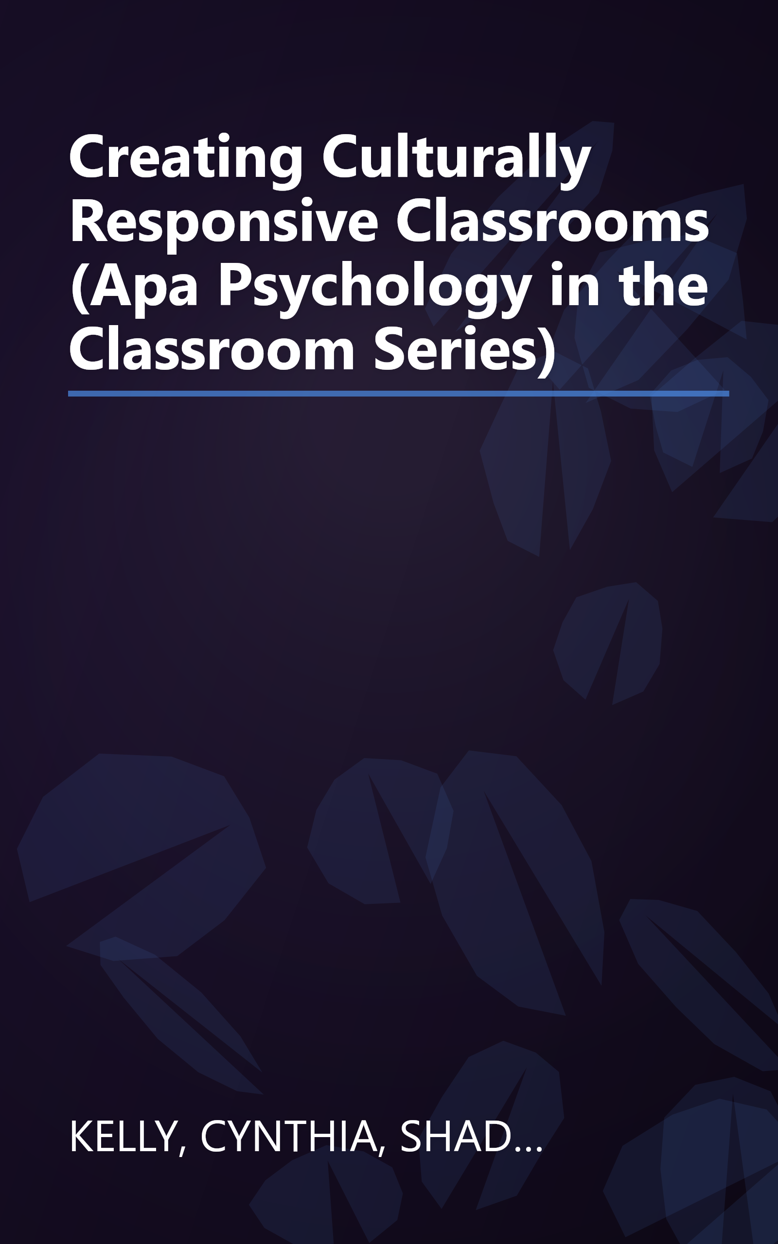 Creating Culturally Responsive Classrooms (Apa Psychology in the Classroom Series) book cover