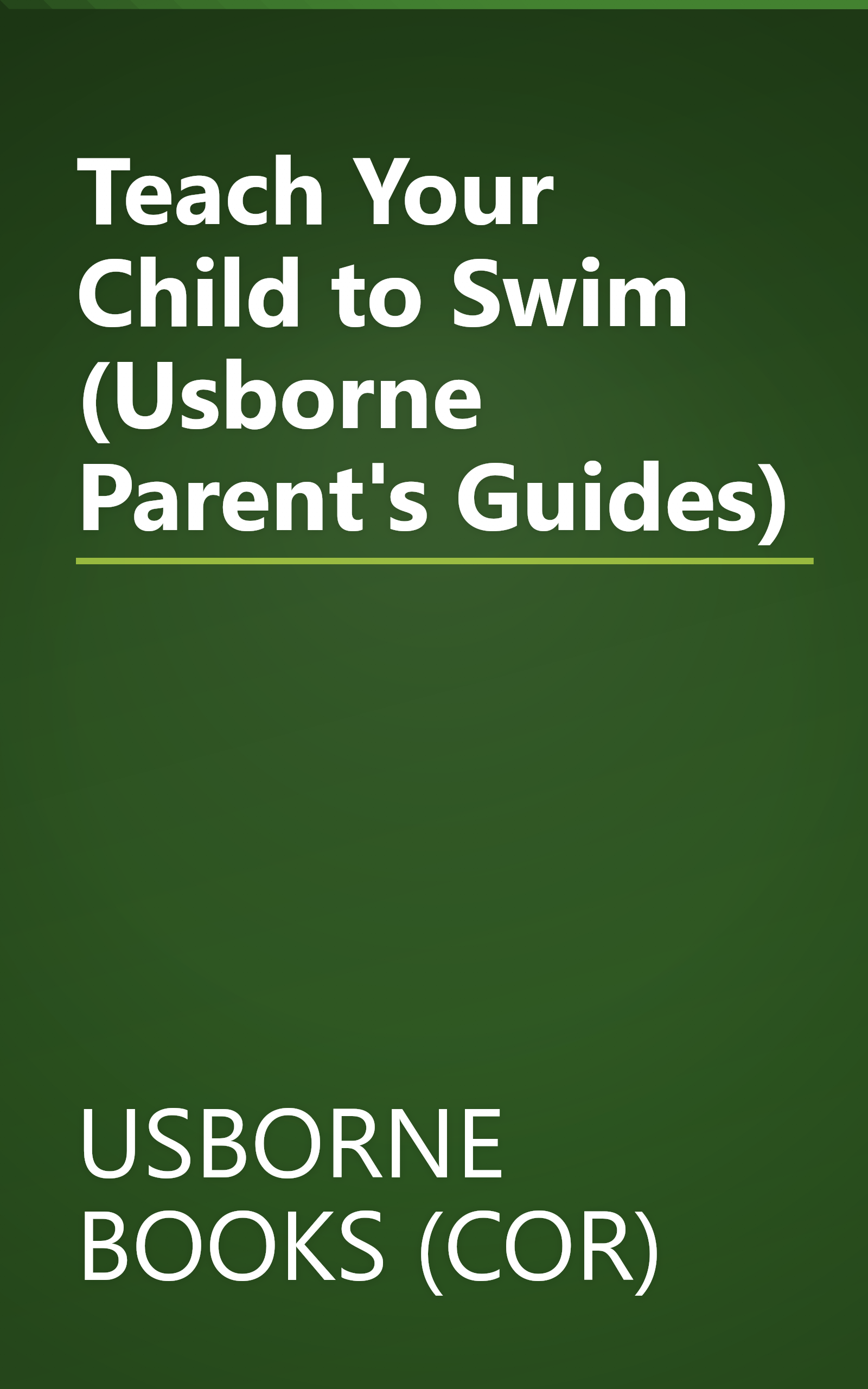 Teach Your Child to Swim (Usborne Parent's Guides) book cover