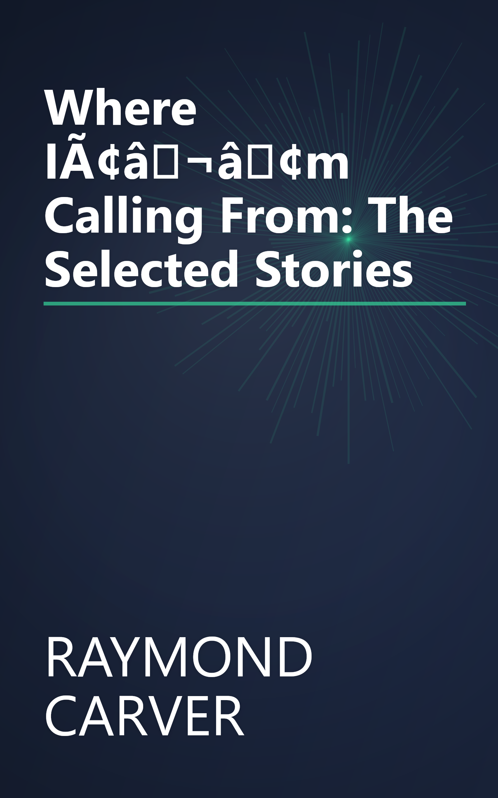 Where IÃ¢â¬â¢m Calling From: The Selected Stories book cover