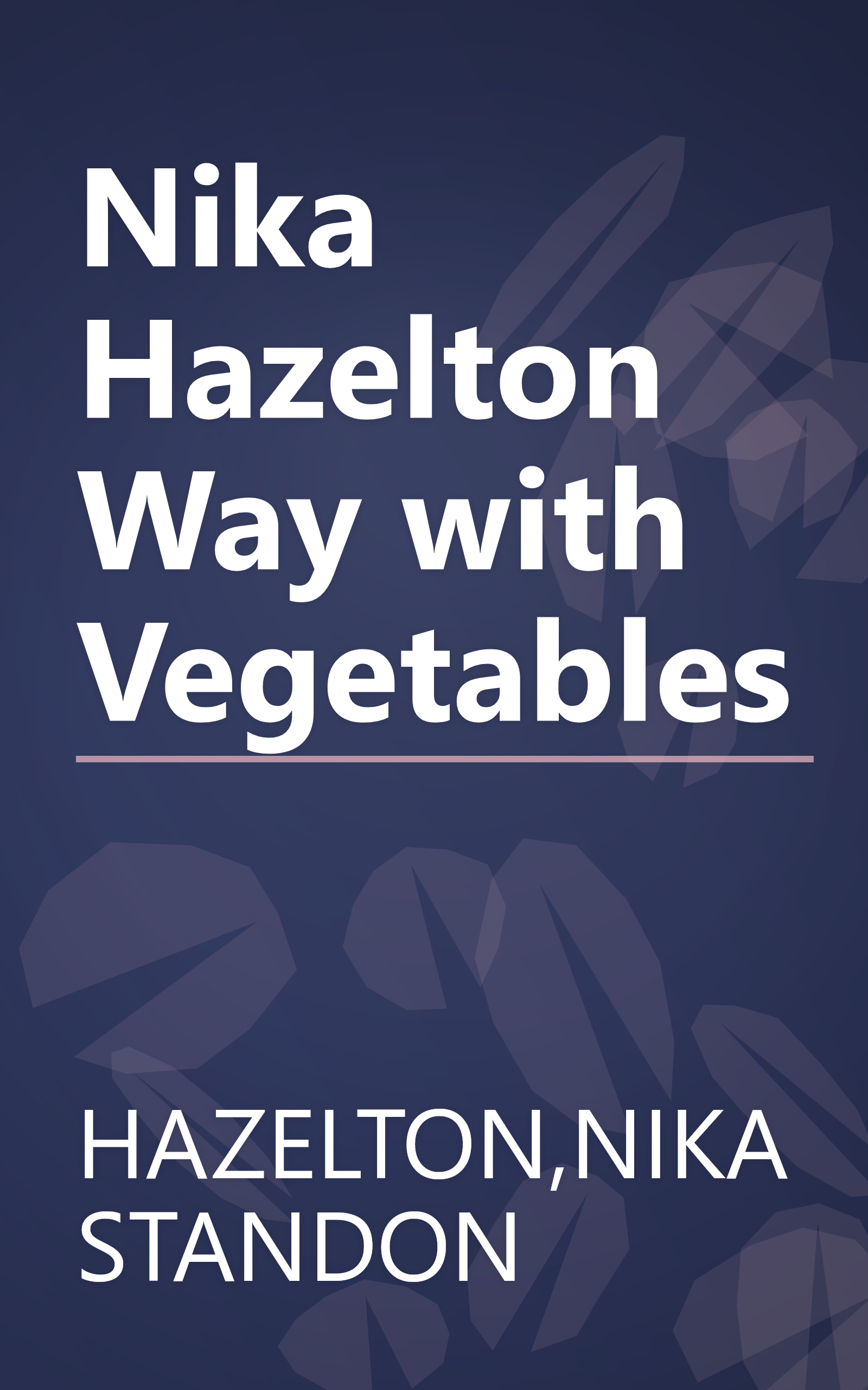 Nika Hazelton Way with Vegetables book cover