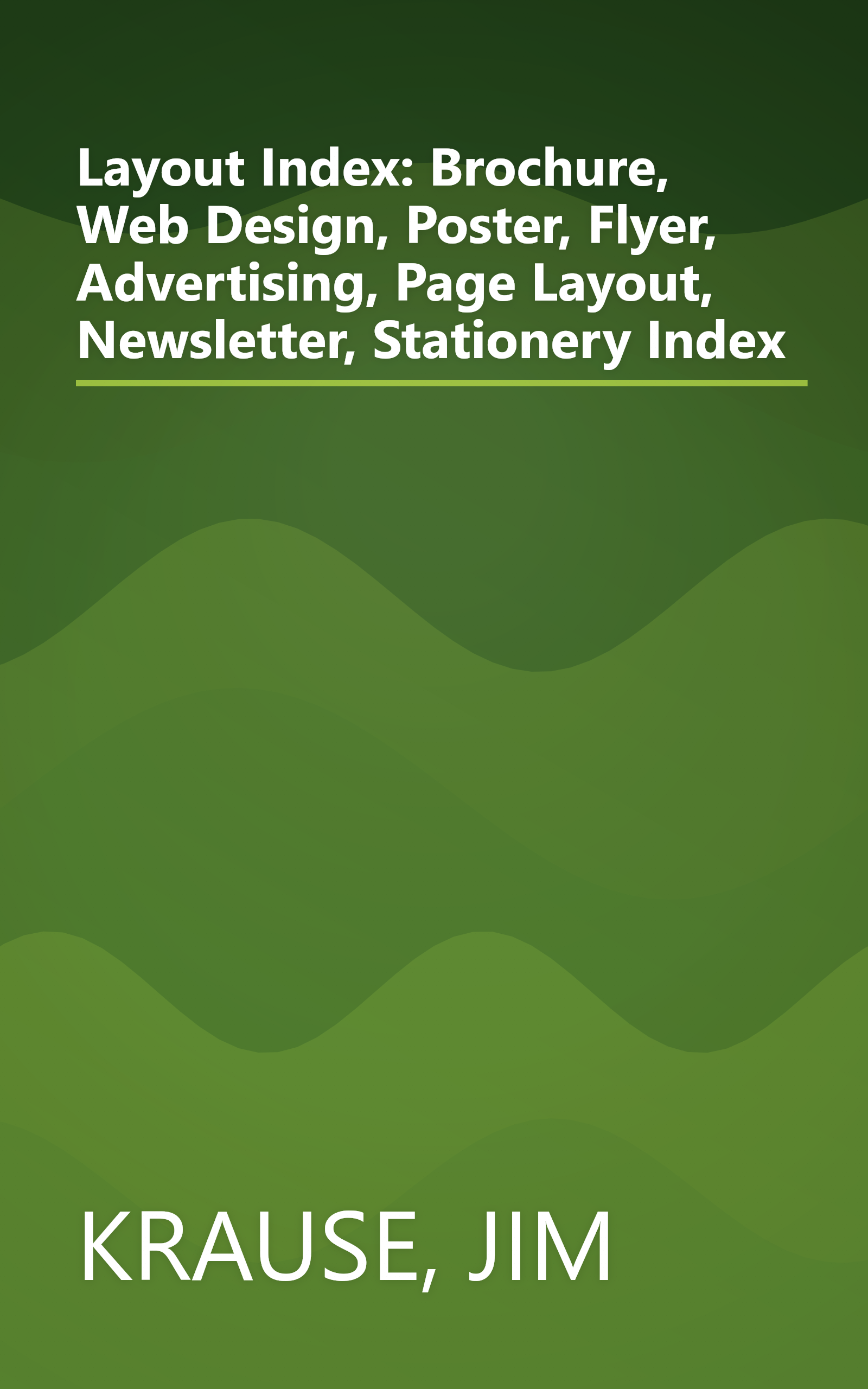 Layout Index: Brochure, Web Design, Poster, Flyer, Advertising, Page Layout, Newsletter, Stationery Index book cover