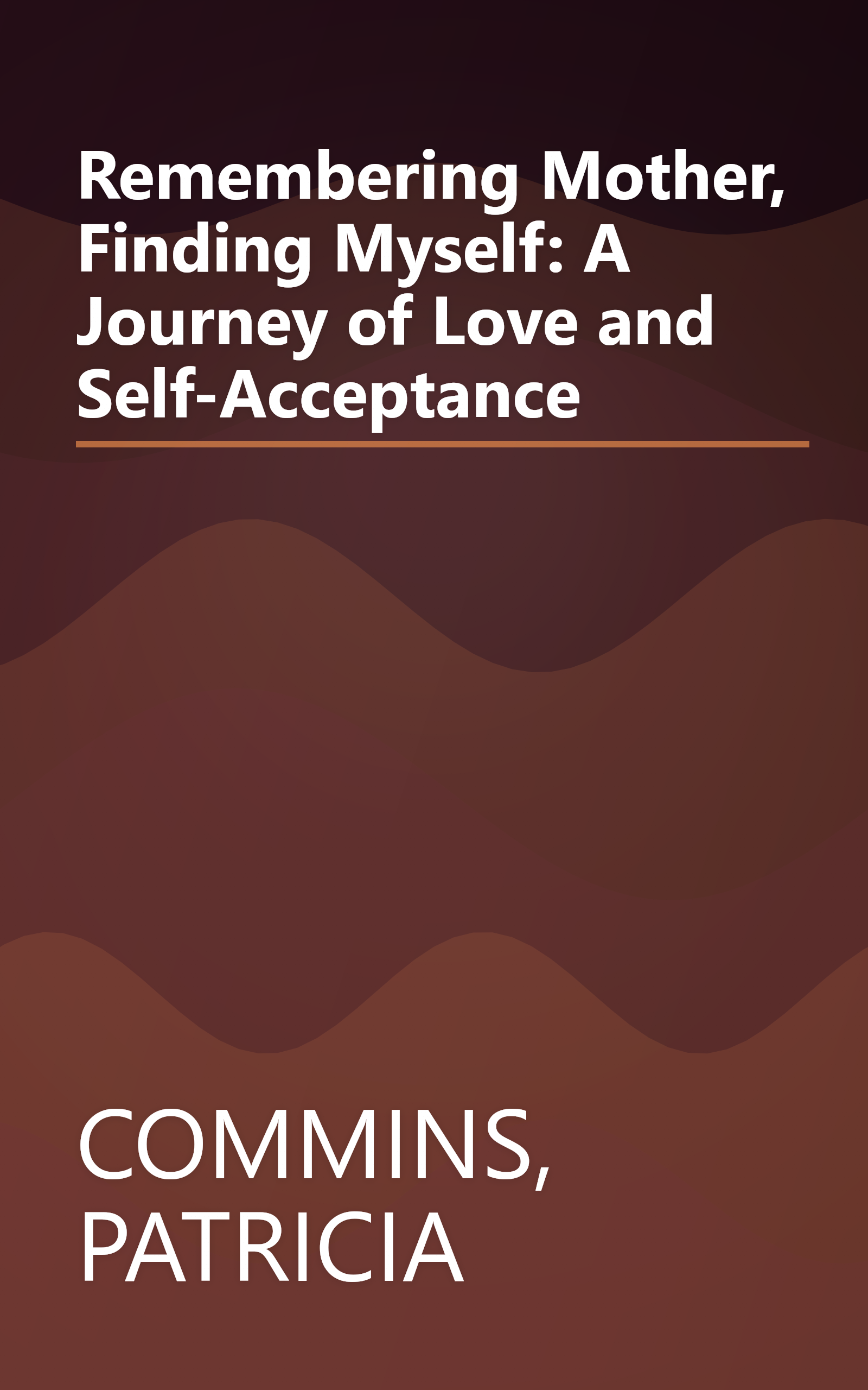 Remembering Mother, Finding Myself: A Journey of Love and Self-Acceptance book cover