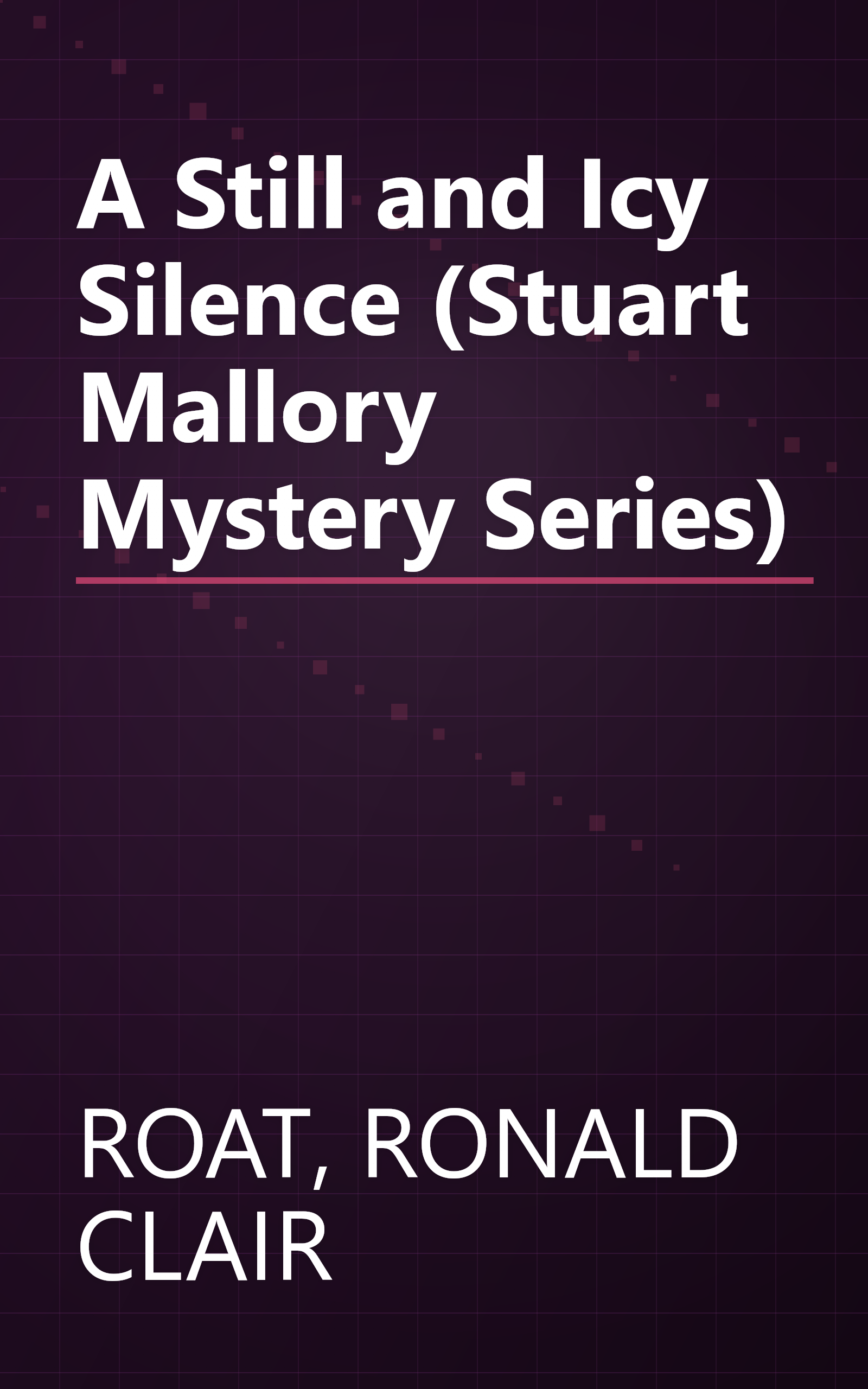 A Still and Icy Silence (Stuart Mallory Mystery Series) book cover