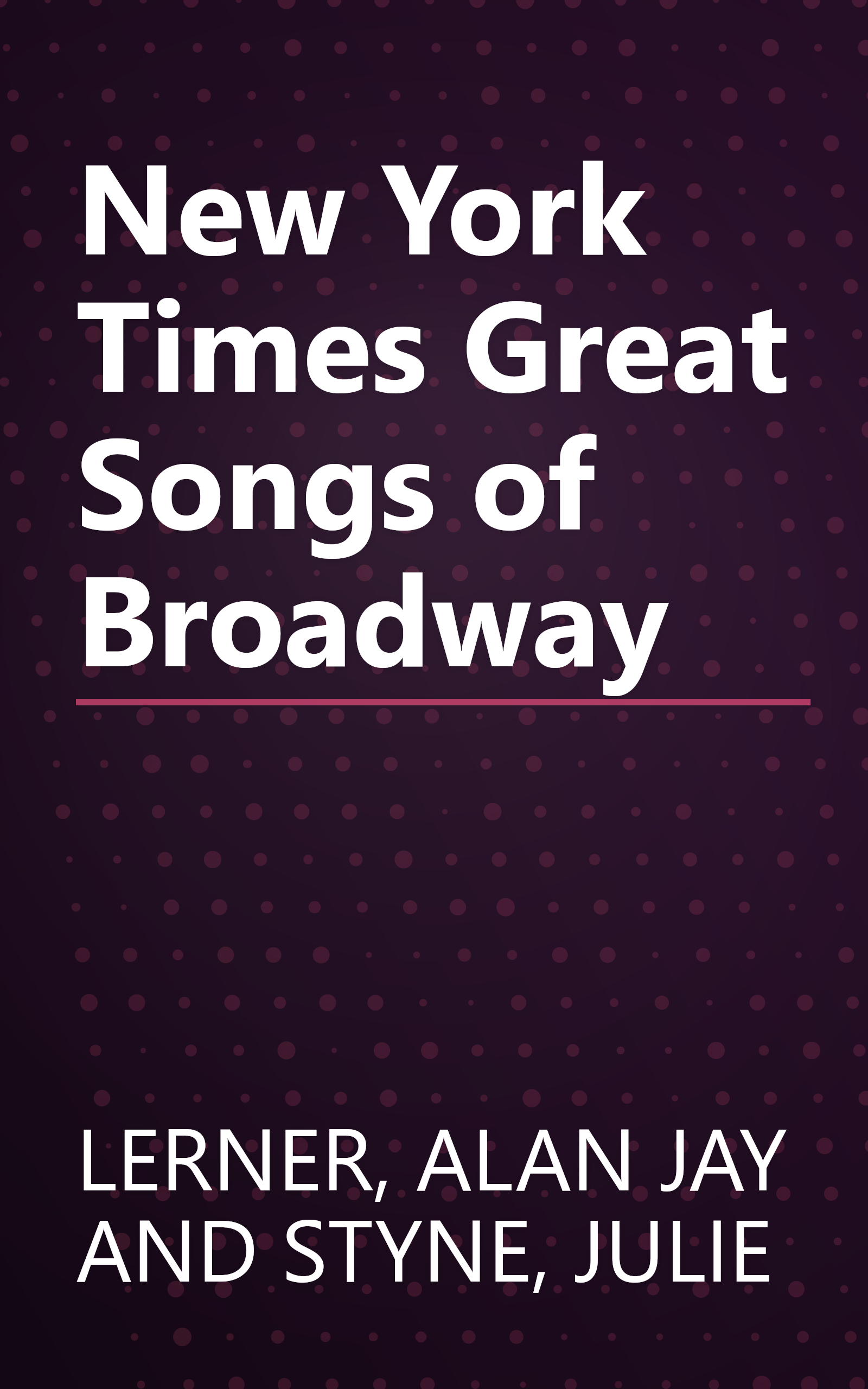 New York Times Great Songs of Broadway book cover