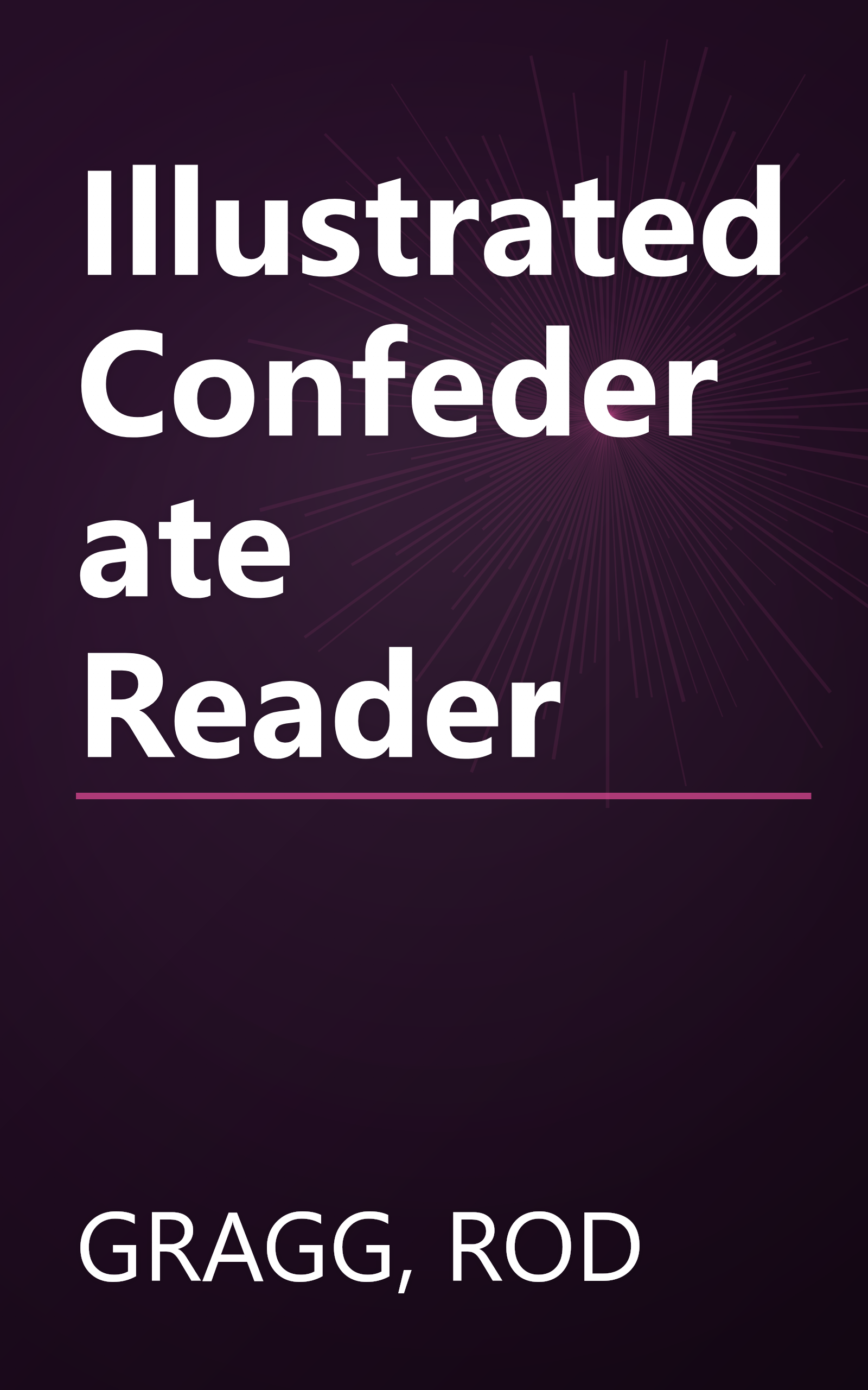 Illustrated Confederate Reader book cover