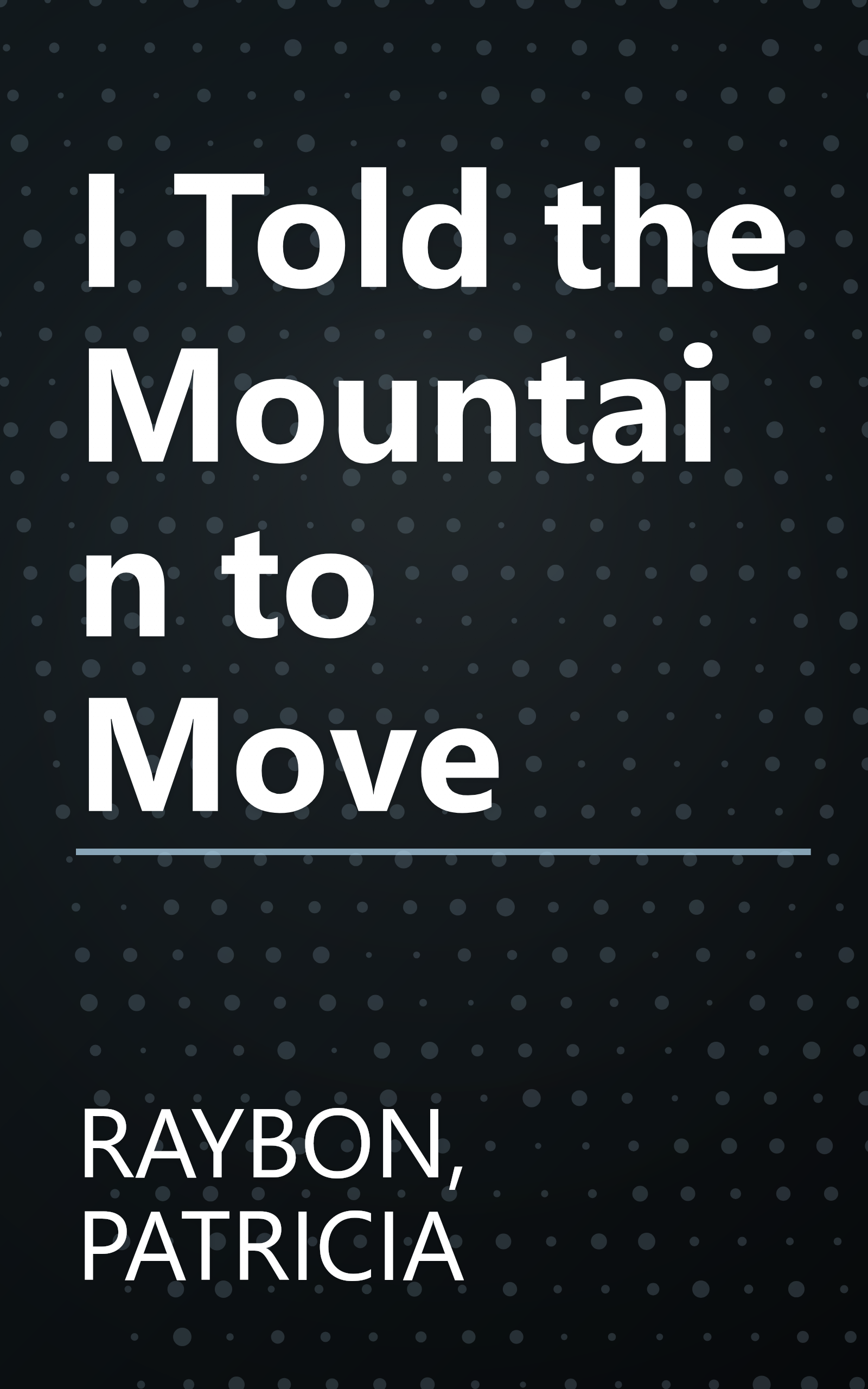 I Told the Mountain to Move book cover
