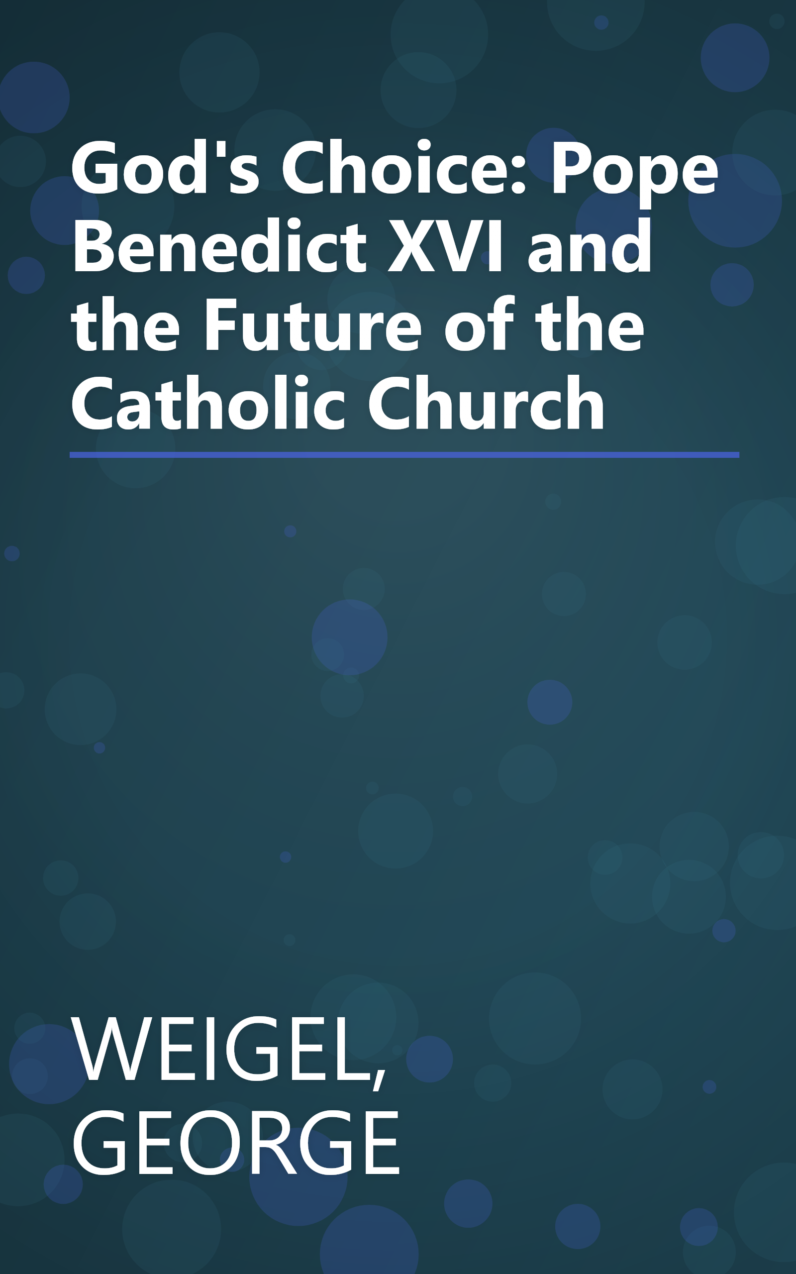 God's Choice: Pope Benedict XVI and the Future of the Catholic Church book cover