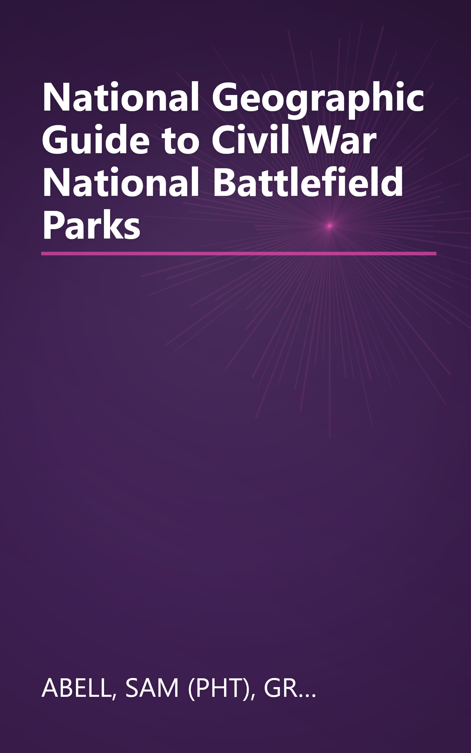 National Geographic Guide to Civil War National Battlefield Parks book cover
