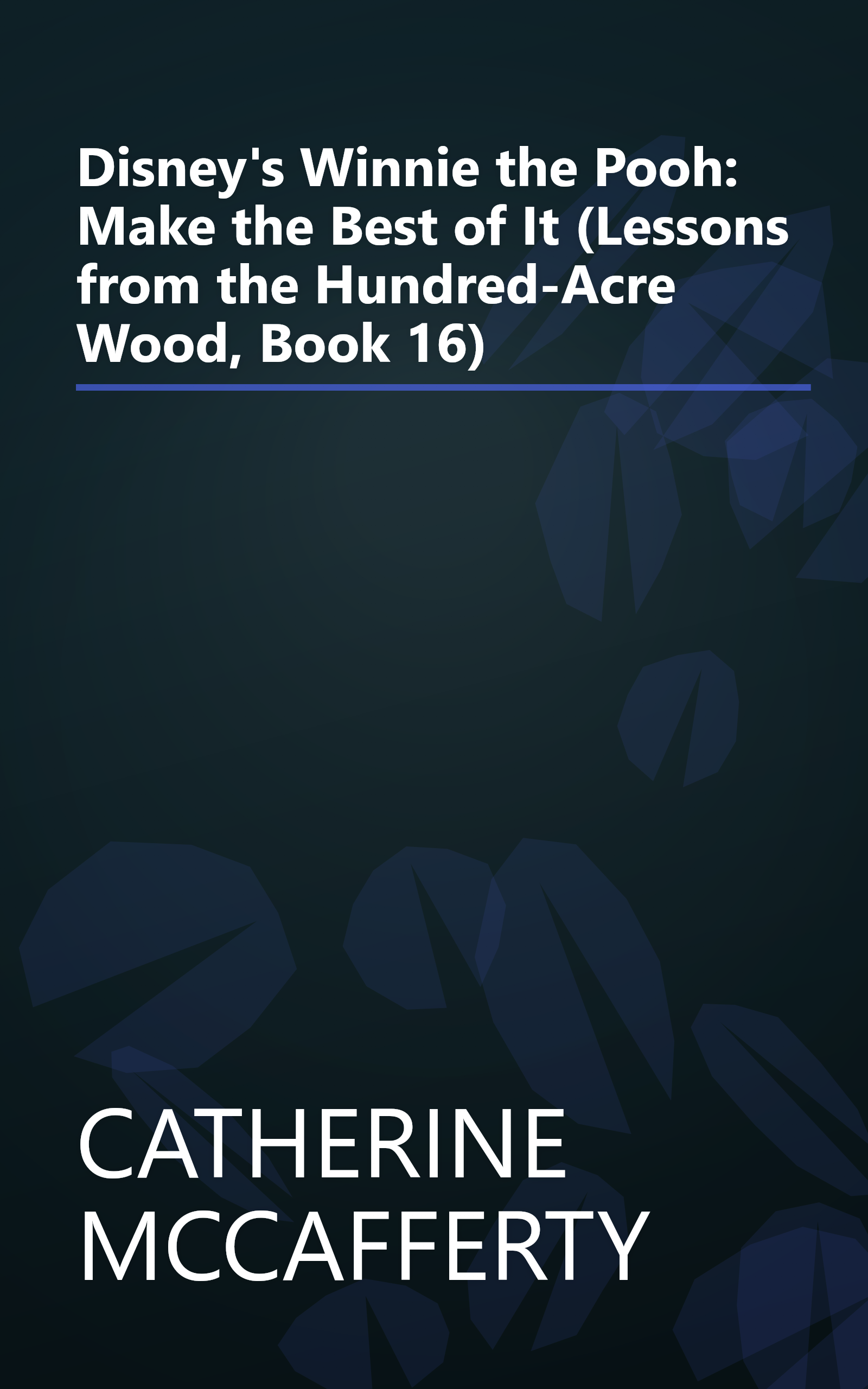 Disney's Winnie the Pooh: Make the Best of It (Lessons from the Hundred-Acre Wood, Book 16) book cover