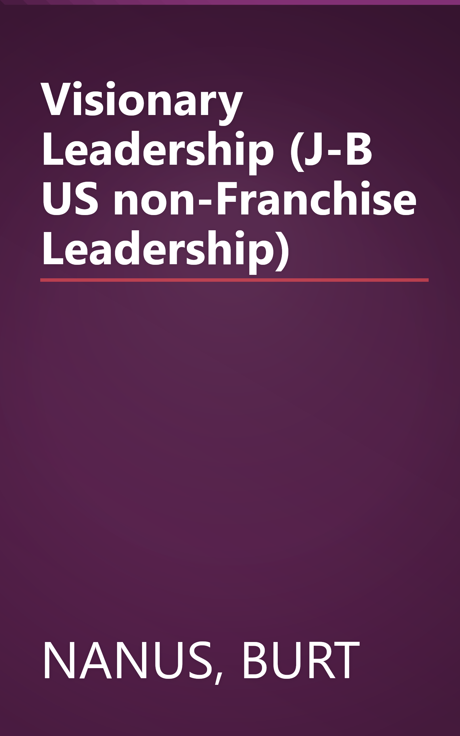Visionary Leadership (J-B US non-Franchise Leadership) book cover