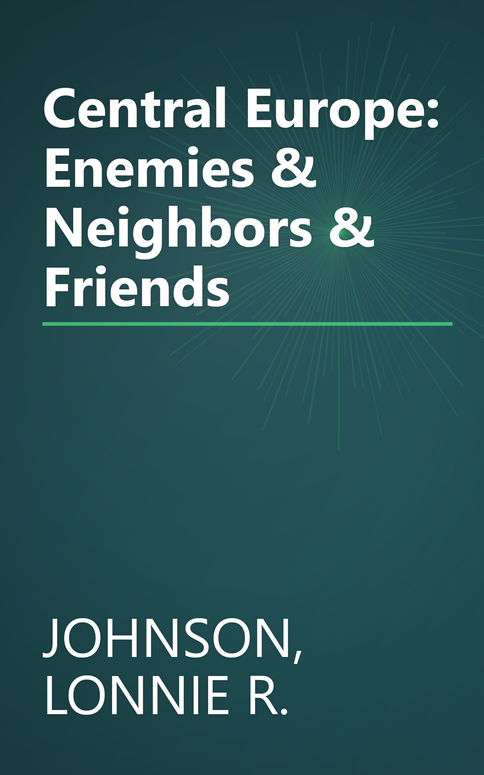 Central Europe: Enemies & Neighbors & Friends book cover