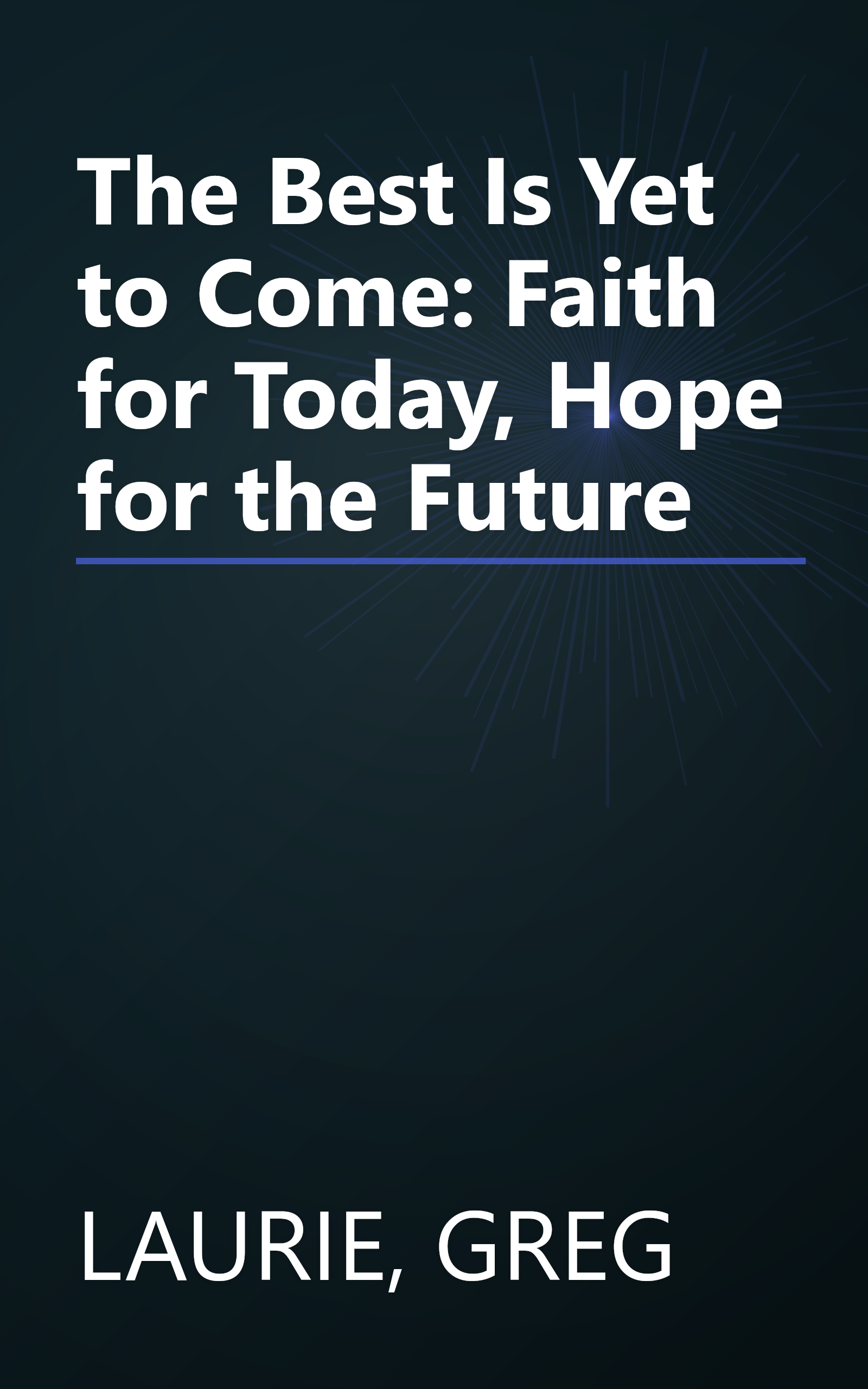 The Best Is Yet to Come: Faith for Today, Hope for the Future book cover