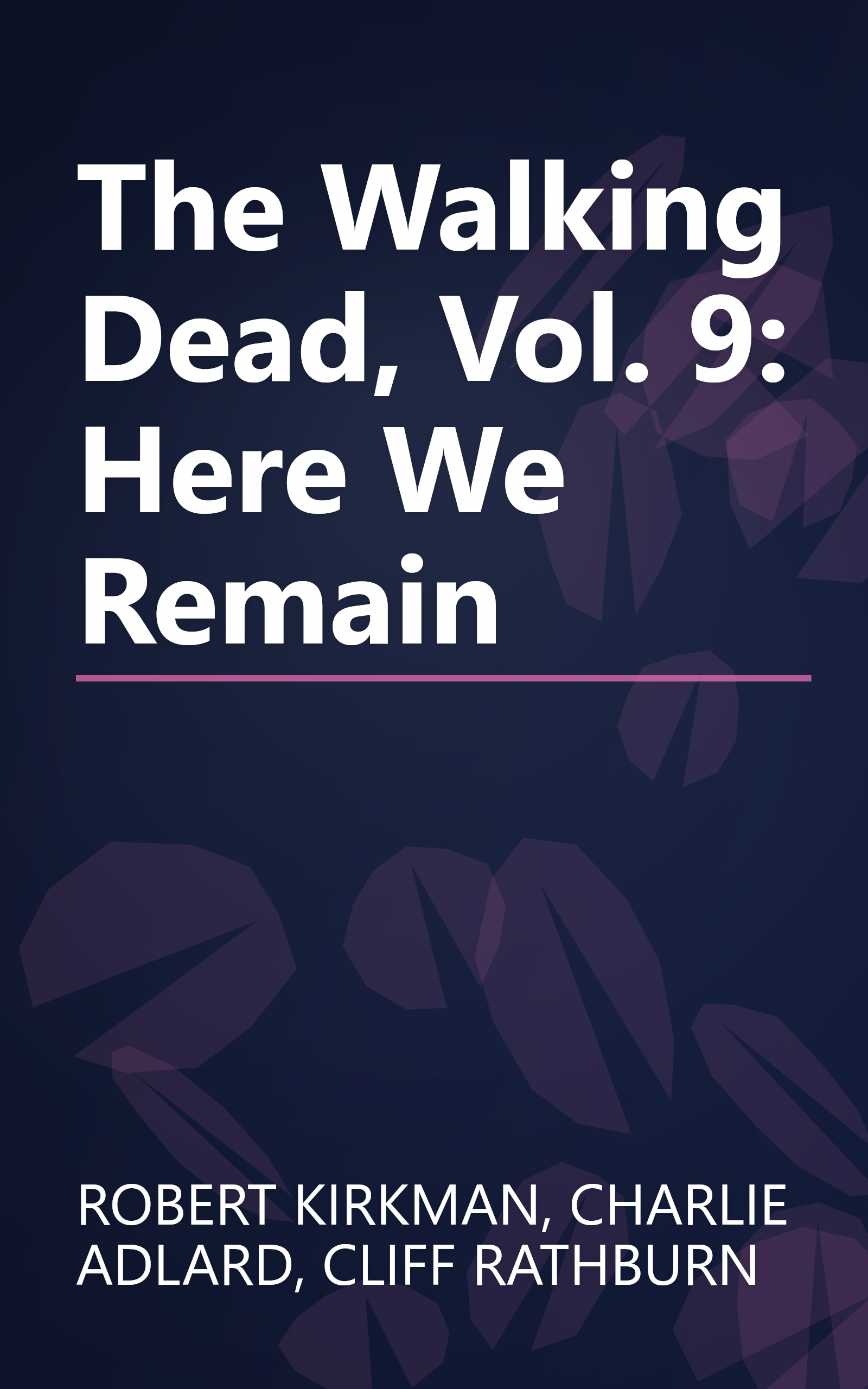The Walking Dead, Vol. 9: Here We Remain book cover