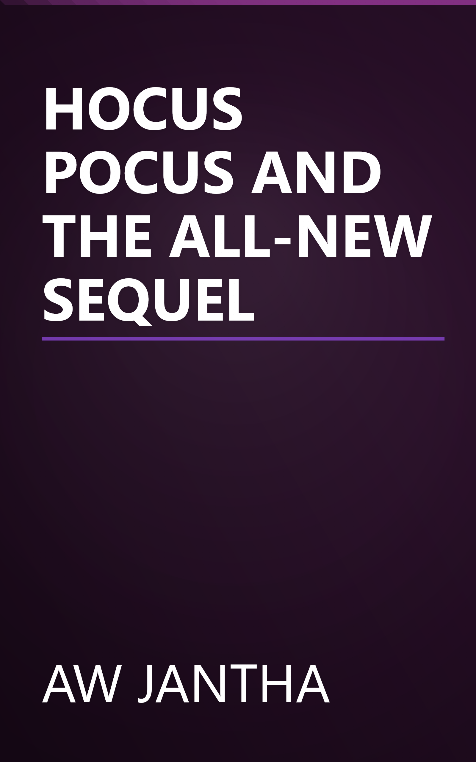 HOCUS POCUS AND THE ALL-NEW SEQUEL book cover