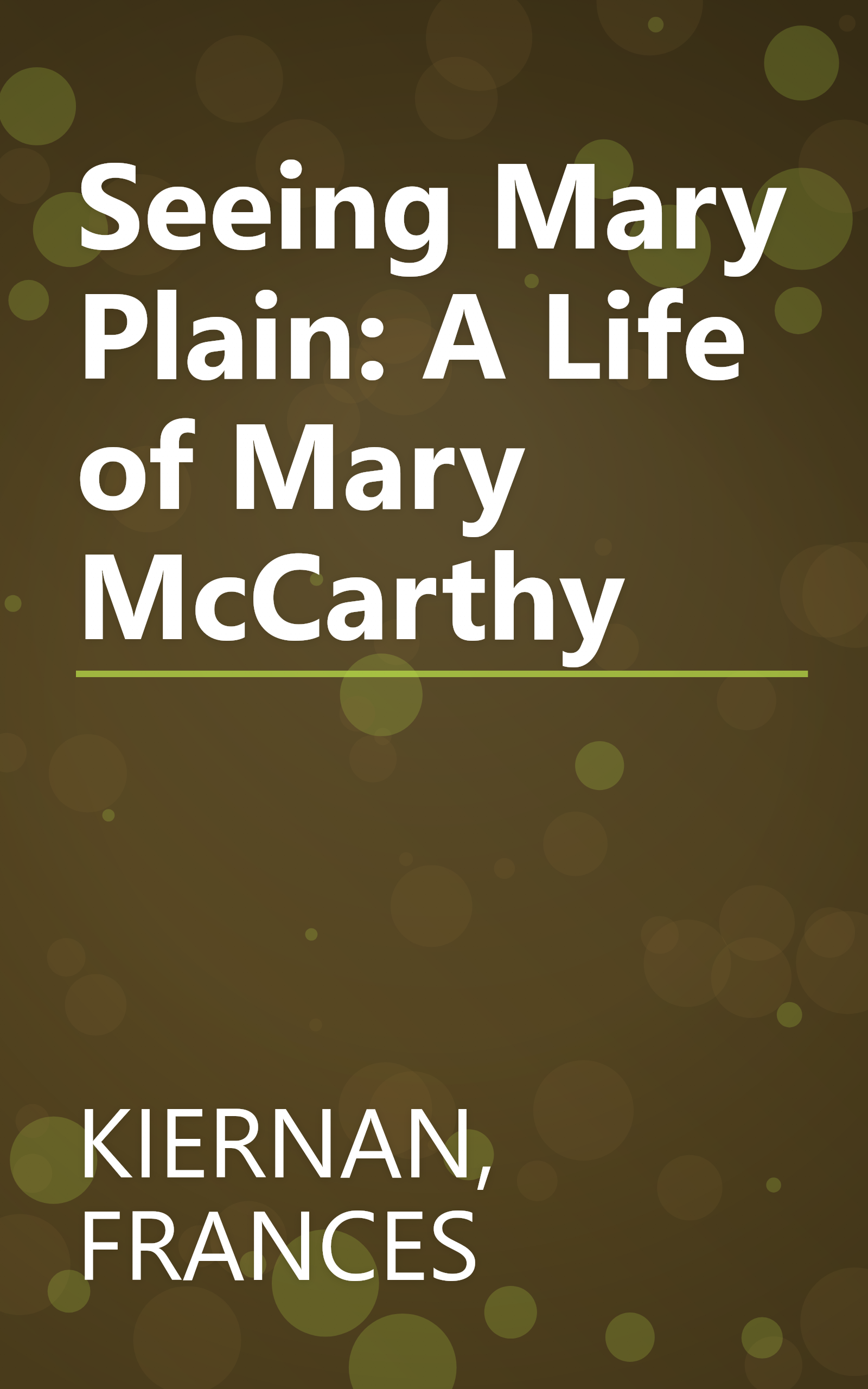 Seeing Mary Plain: A Life of Mary McCarthy book cover