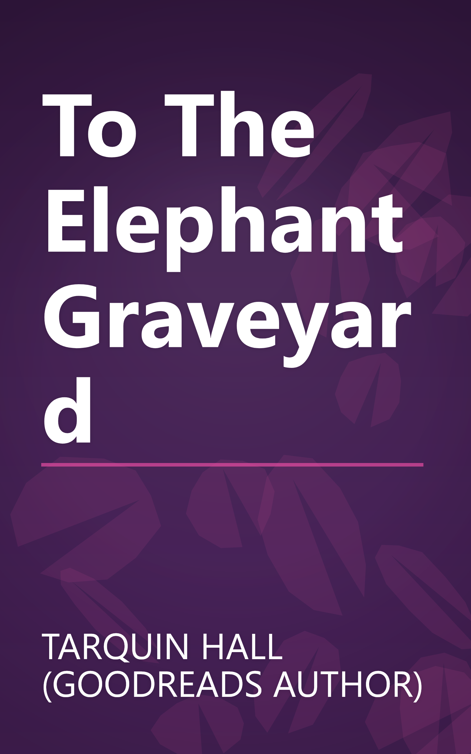 To The Elephant Graveyard book cover