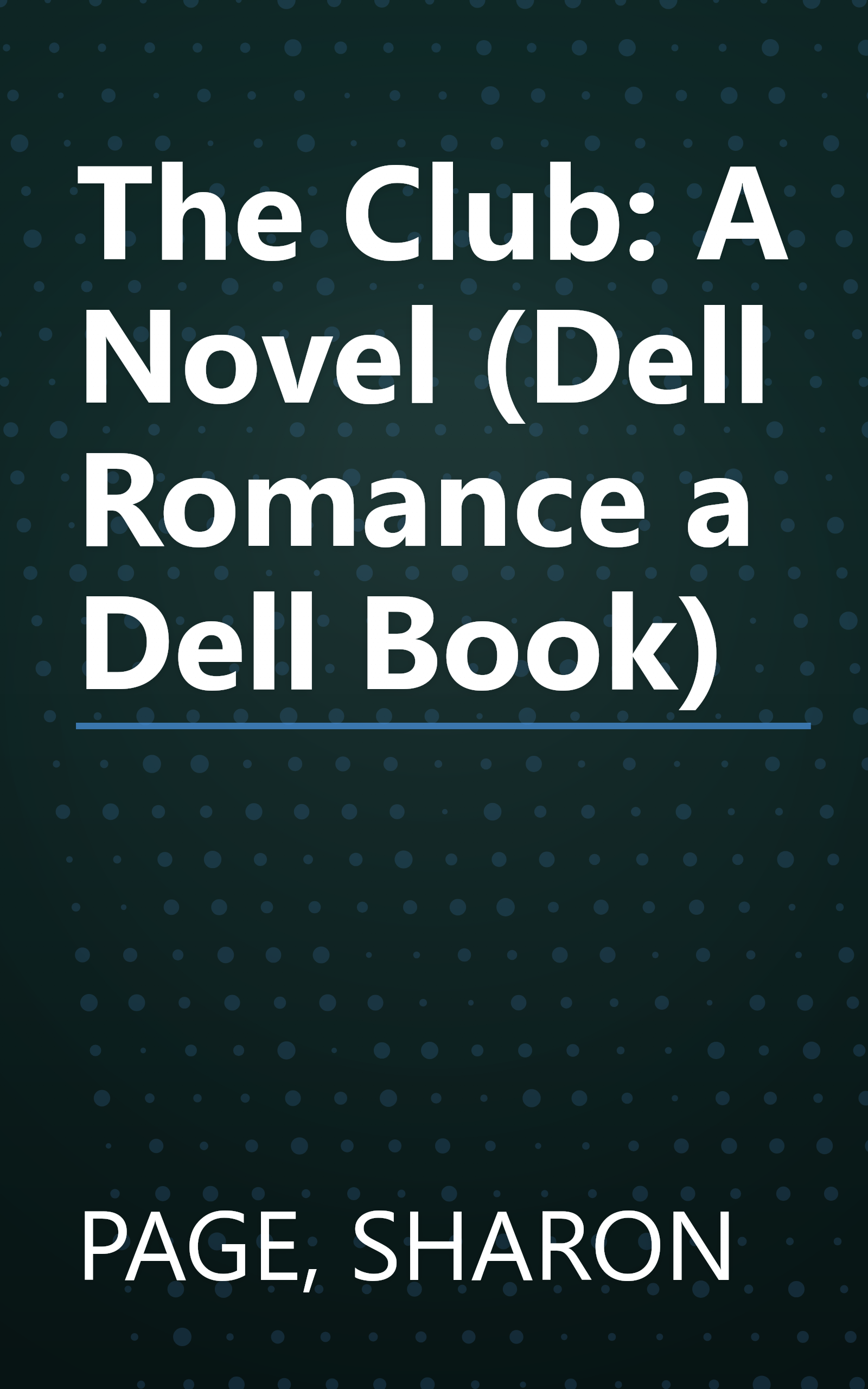 The Club: A Novel (Dell Romance a Dell Book) book cover