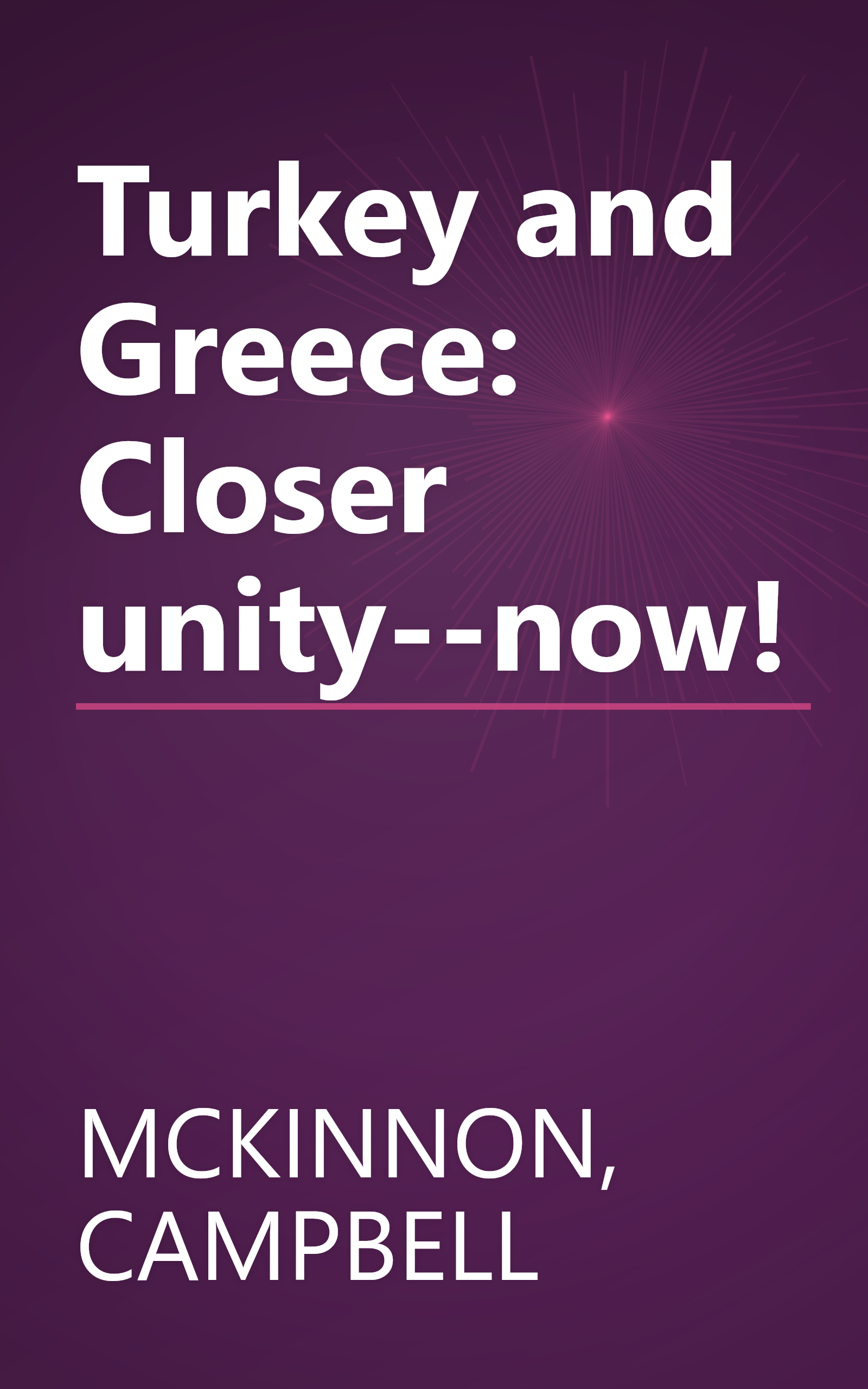Turkey and Greece: Closer unity--now! book cover