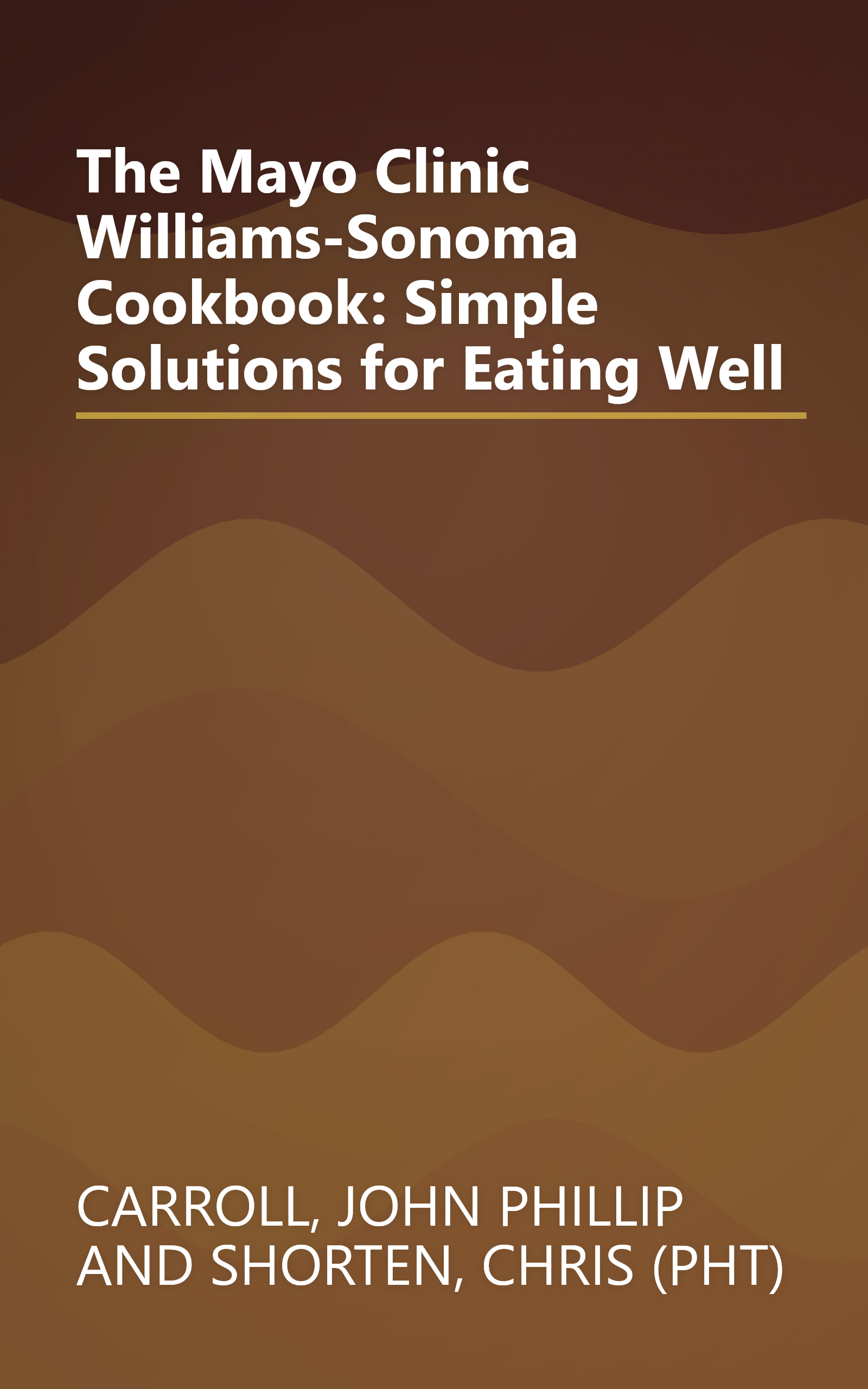 The Mayo Clinic Williams-Sonoma Cookbook: Simple Solutions for Eating Well book cover