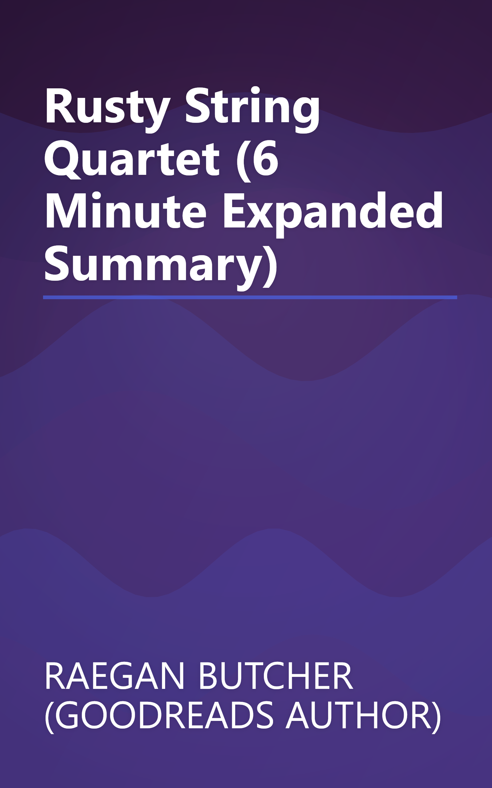 Rusty String Quartet (6 Minute   Expanded Summary) book cover