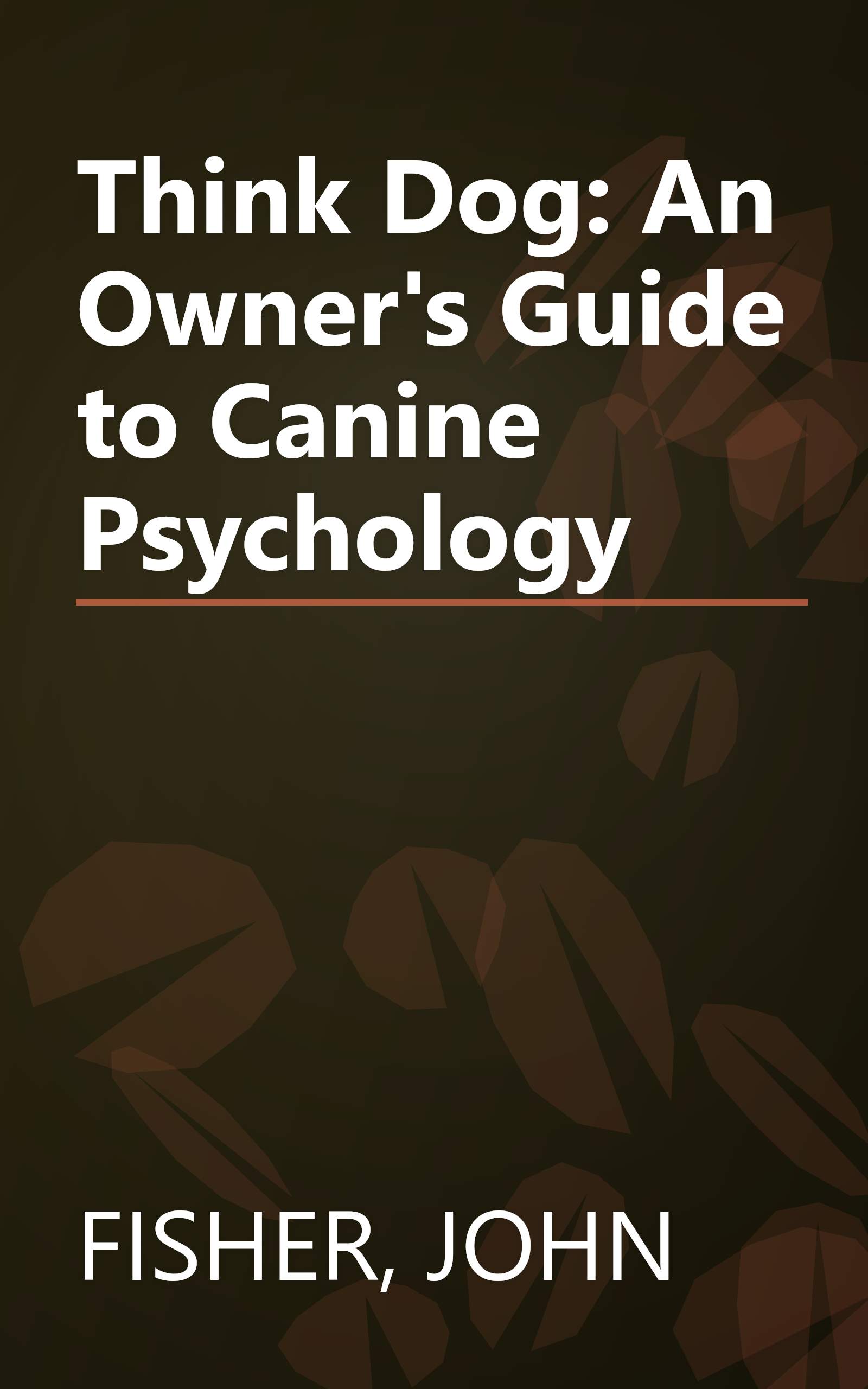 Think Dog: An Owner's Guide to Canine Psychology book cover