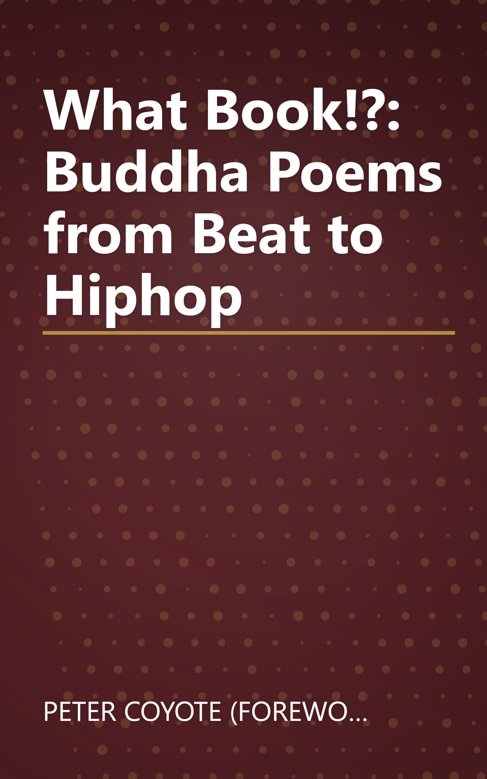 What Book!?: Buddha Poems from Beat to Hiphop book cover